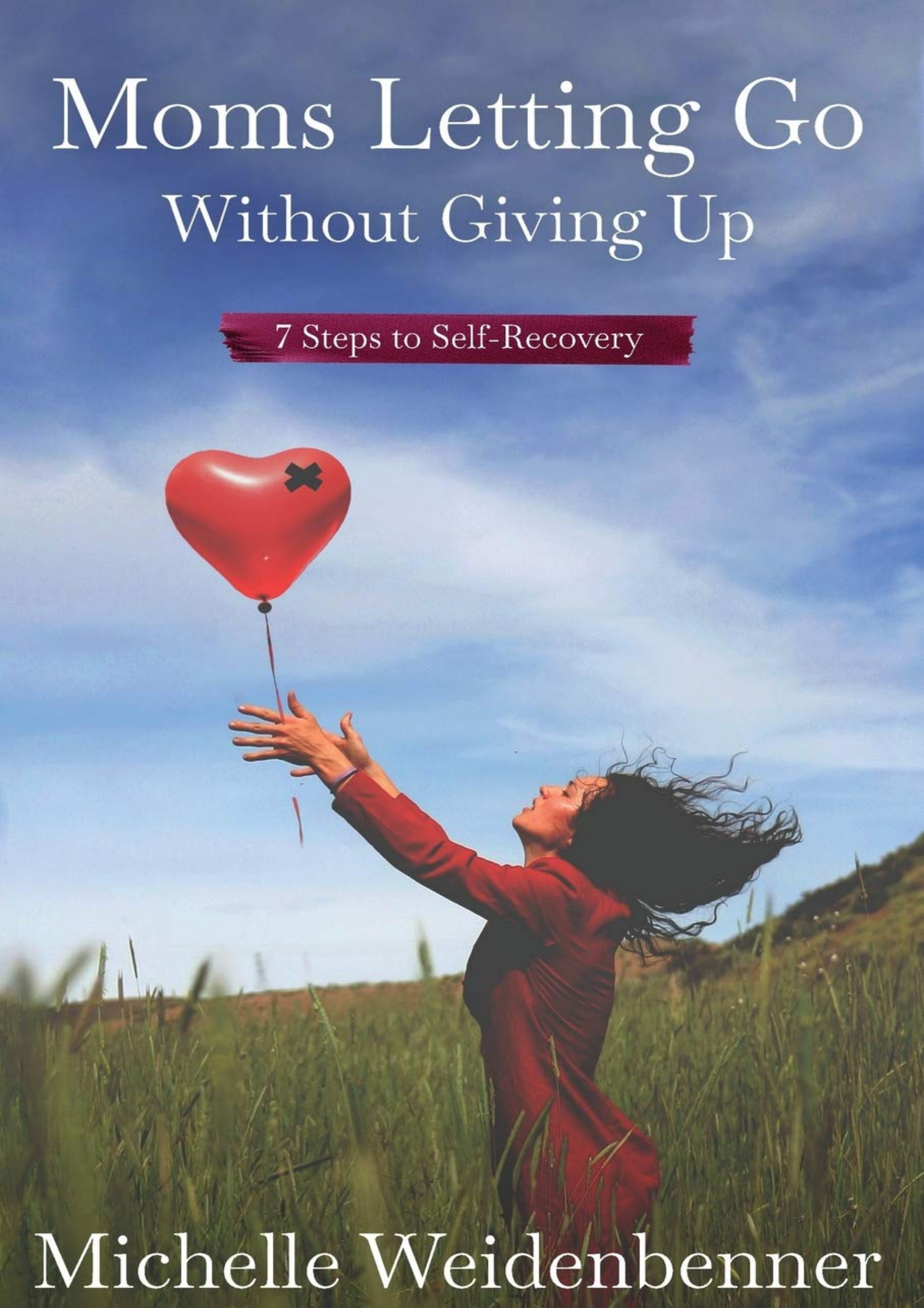 REVIEW Moms Letting Go Without Giving Up Seven Steps to Self Recovery ...