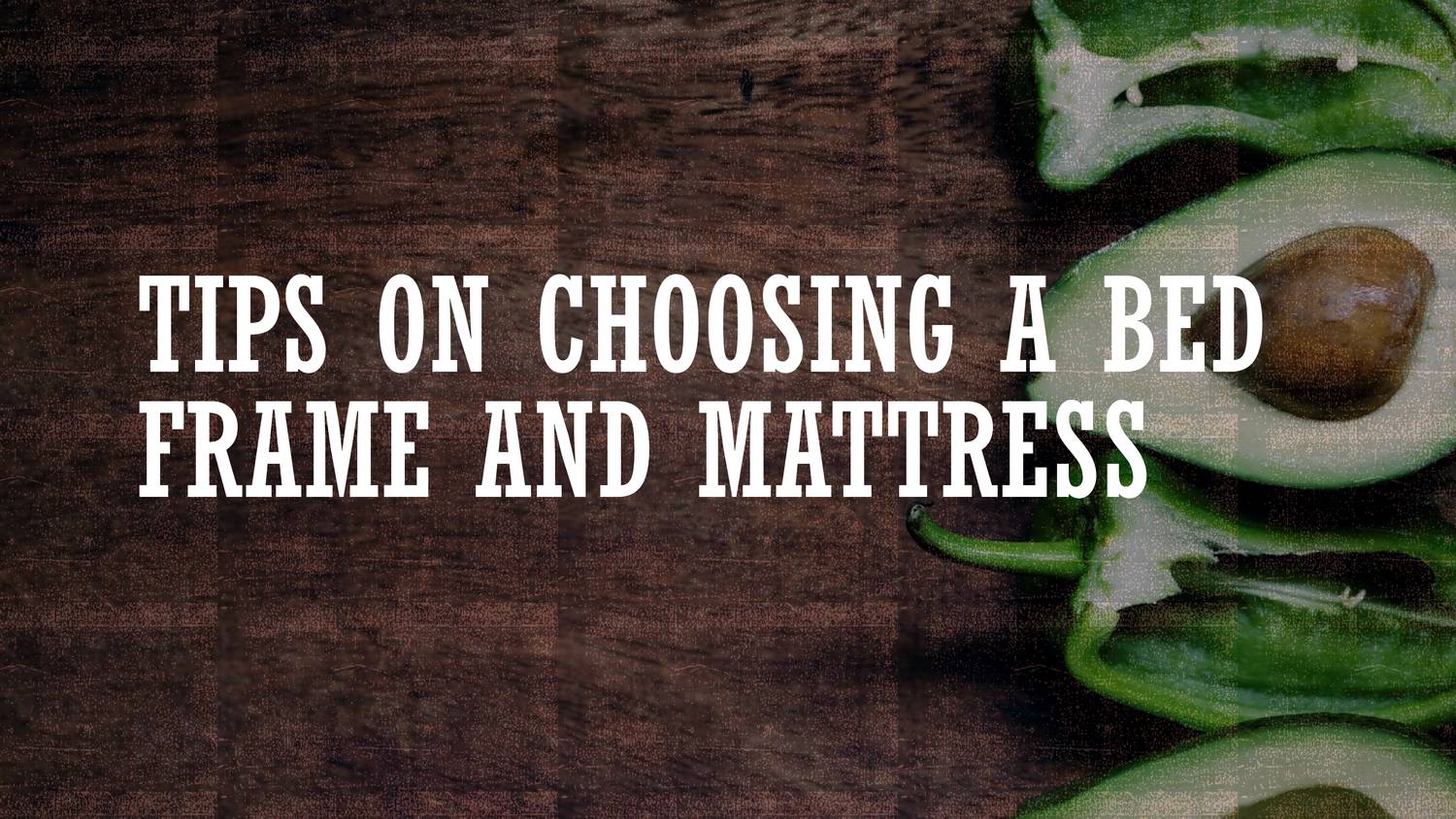 Tips on Choosing a Bed Frame and Mattress.pptx | DocDroid