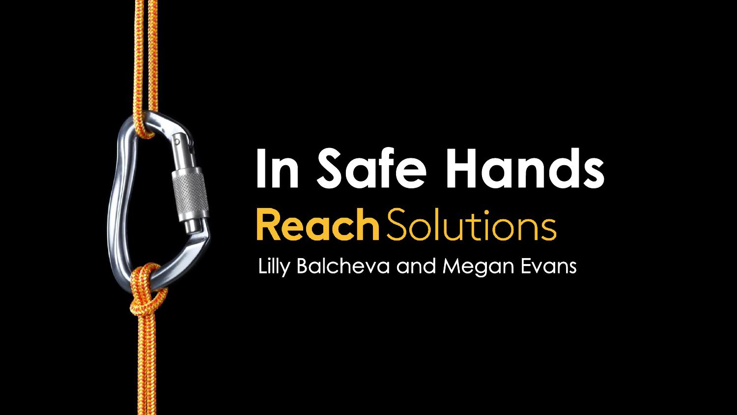 7. Reach PLC In Safe Hands -MRG submission - Megan Evans and Lilly ...