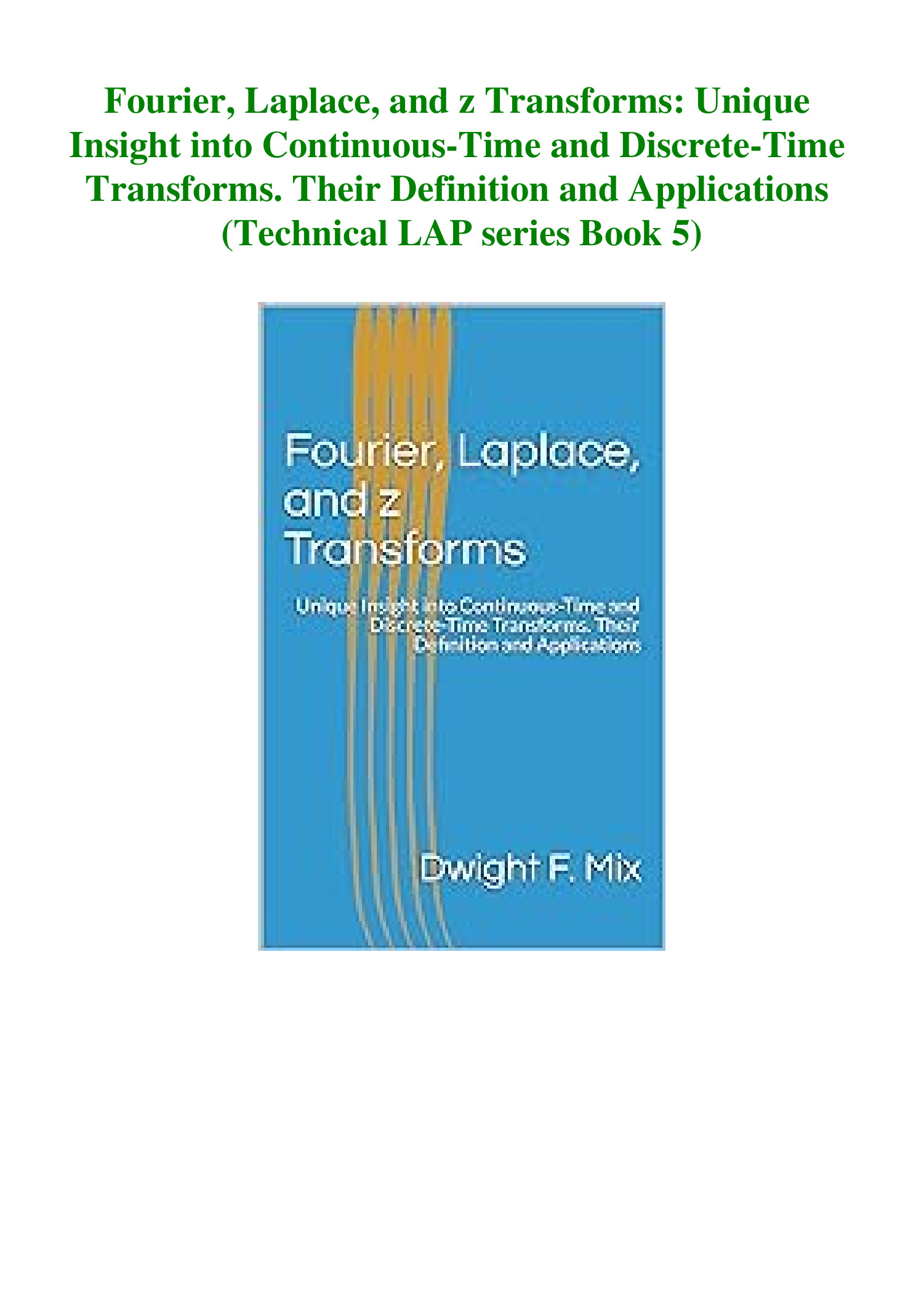 Fourier Laplace and z Transforms Unique Insight into Continuous-Time and Discrete-Time .pdf ...