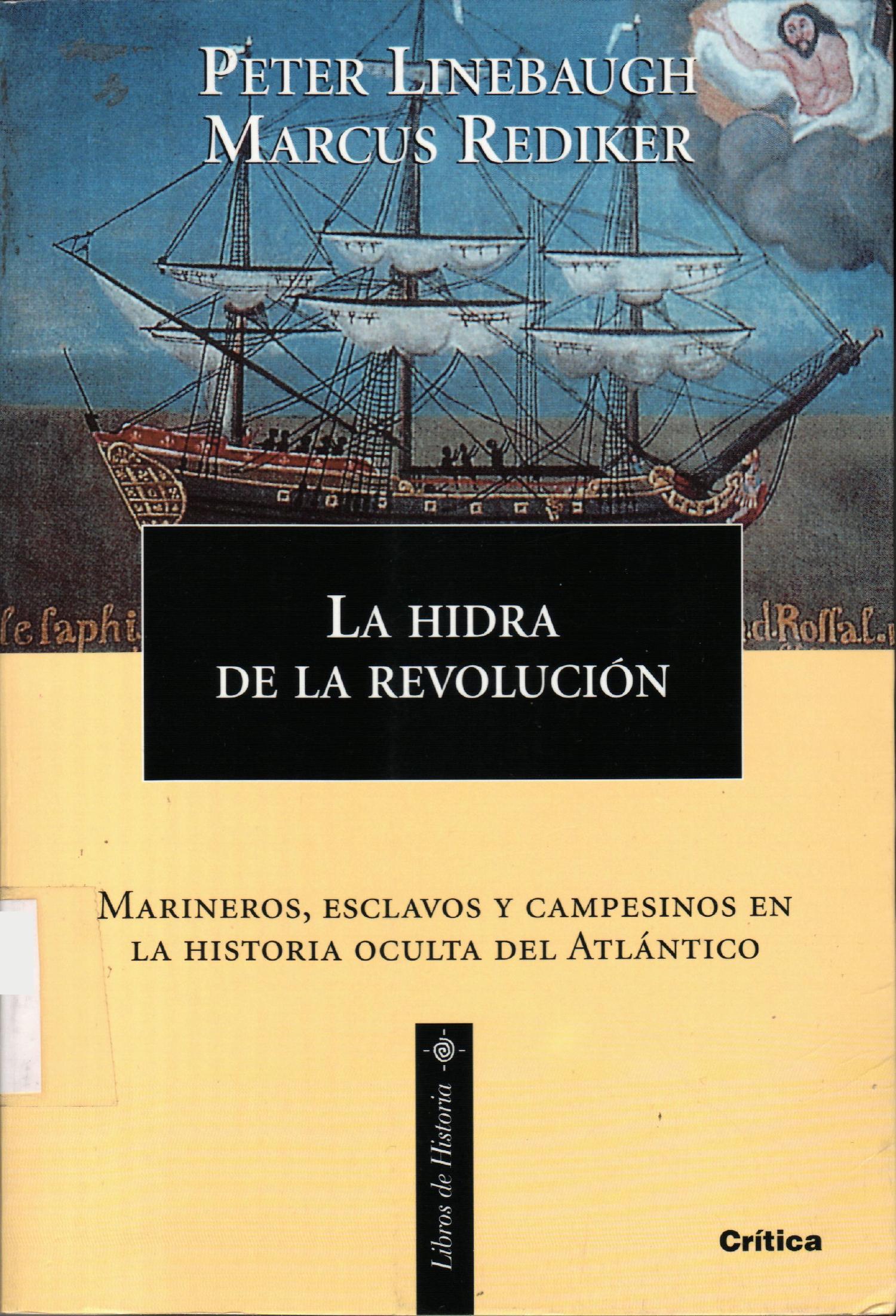 2000 La hidra de la revolución, marineros, esclavos y campesinos en la ...
