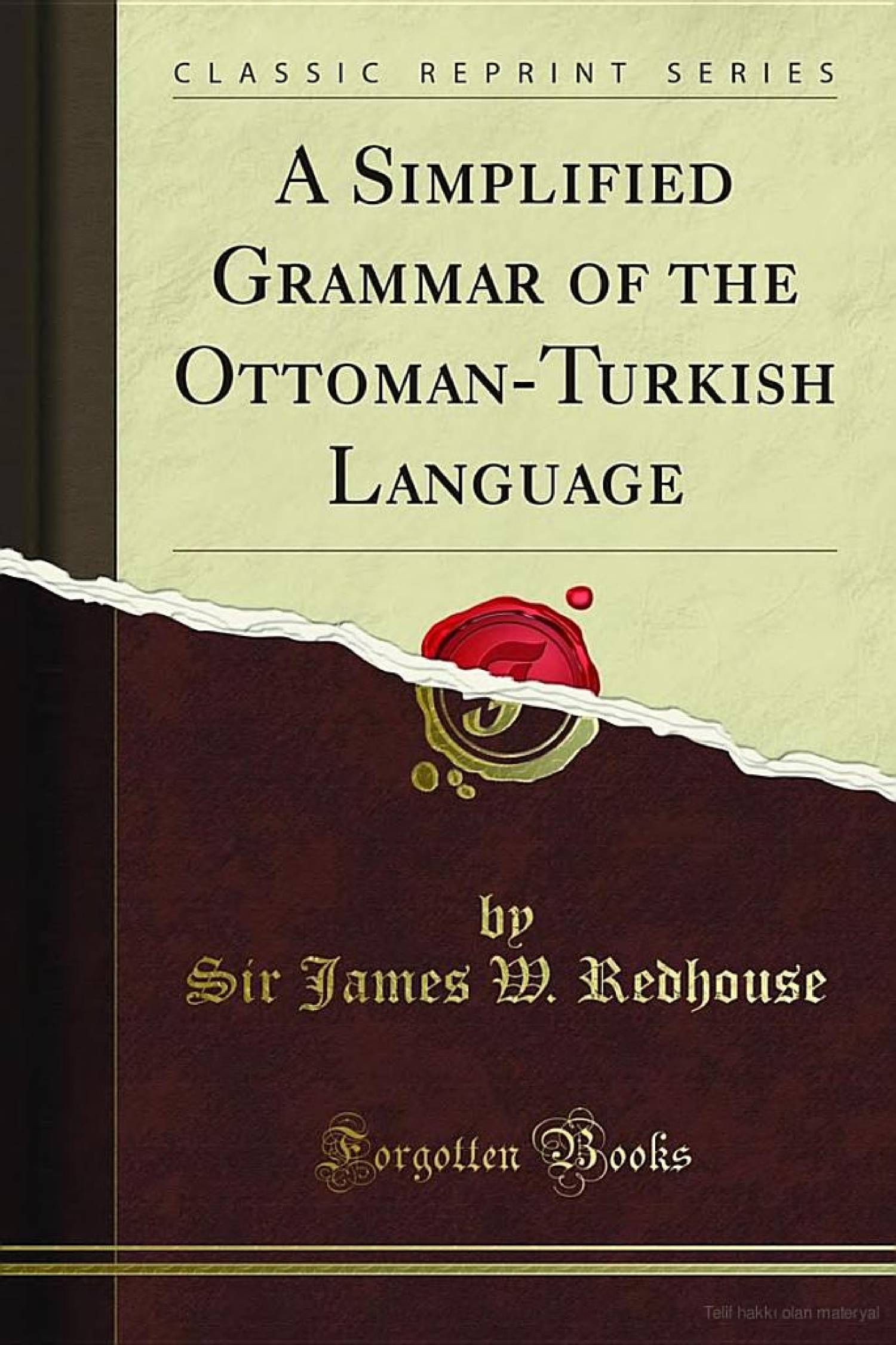 Ottoman-Turkish Language, A Simplified Grammar of the (Redhouse) (1884 ...