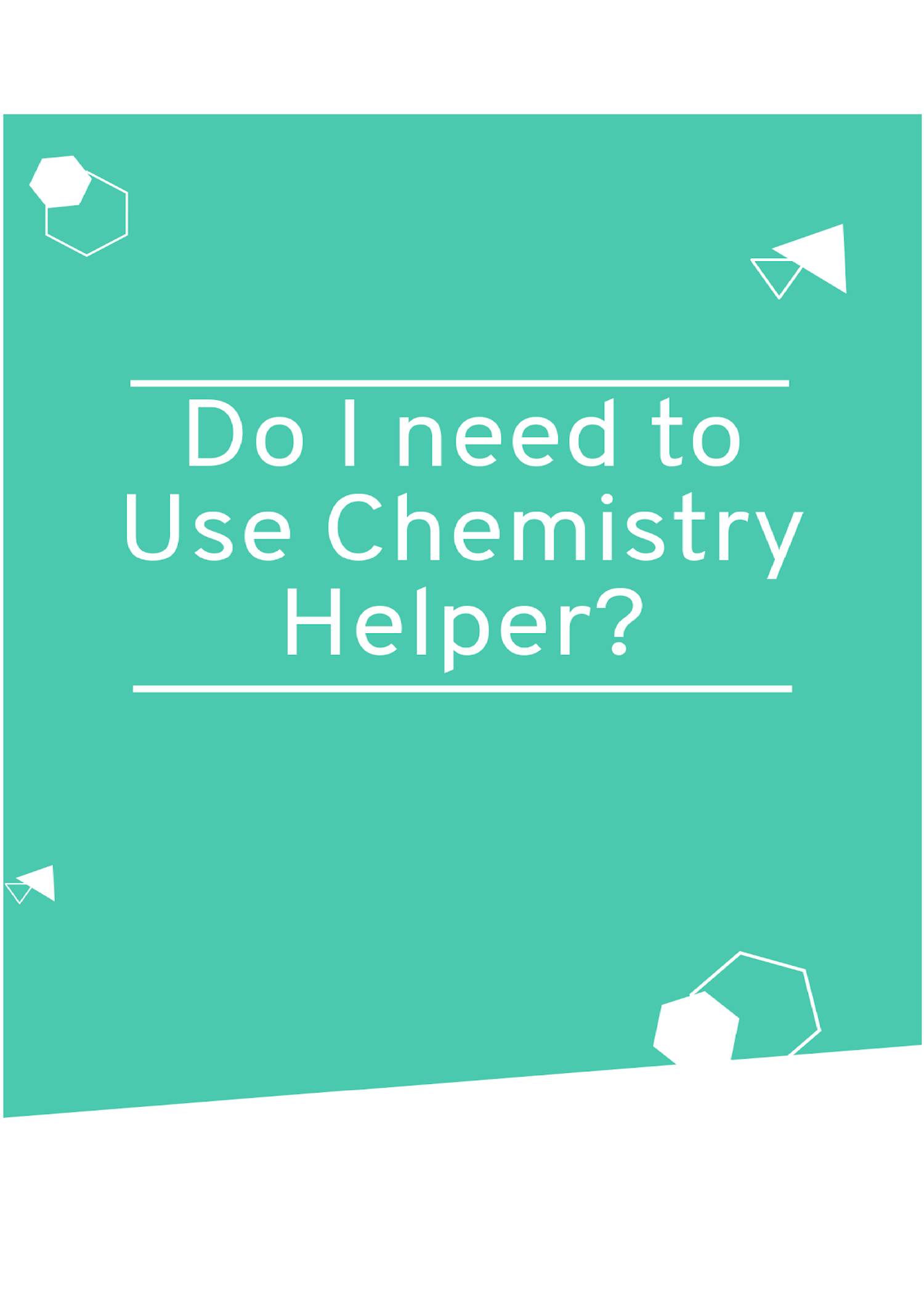 Do I need to Use Chemistry Helper.pdf | DocDroid
