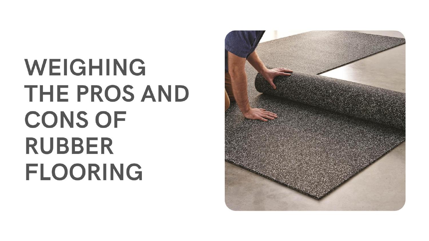 Weighing the Pros and Cons of Rubber Flooring.pptx | DocDroid