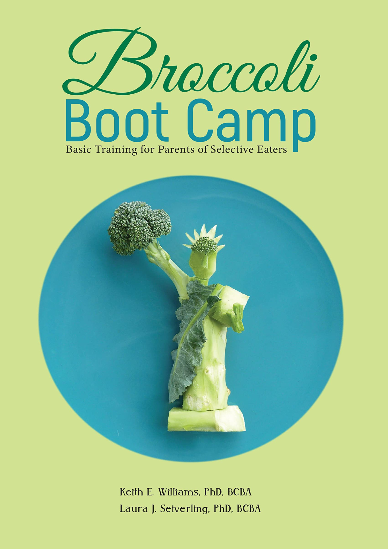 DOWNLOAD Broccoli Boot Camp Basic Training for Parents of Selective Eaters.pdf | DocDroid