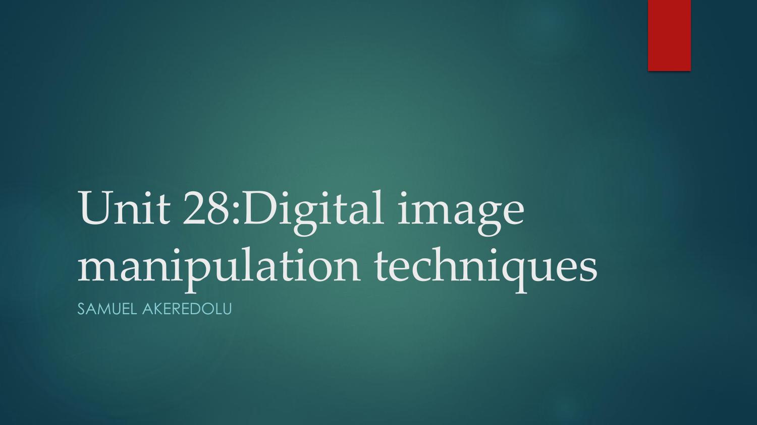 Digital Image Manipulation Techniques.pptx | DocDroid