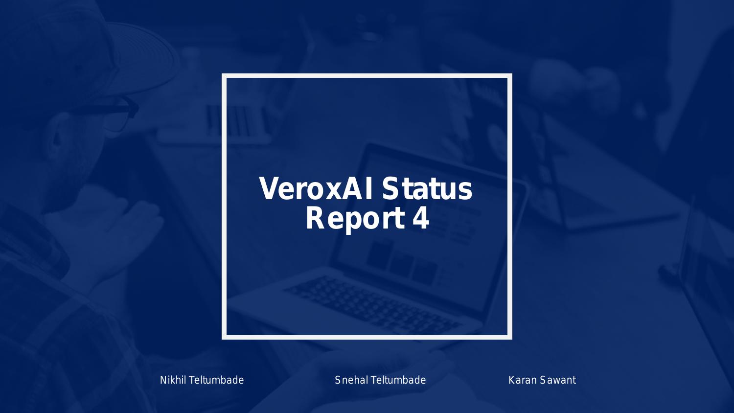 Verox Status Report 4.pptx | DocDroid