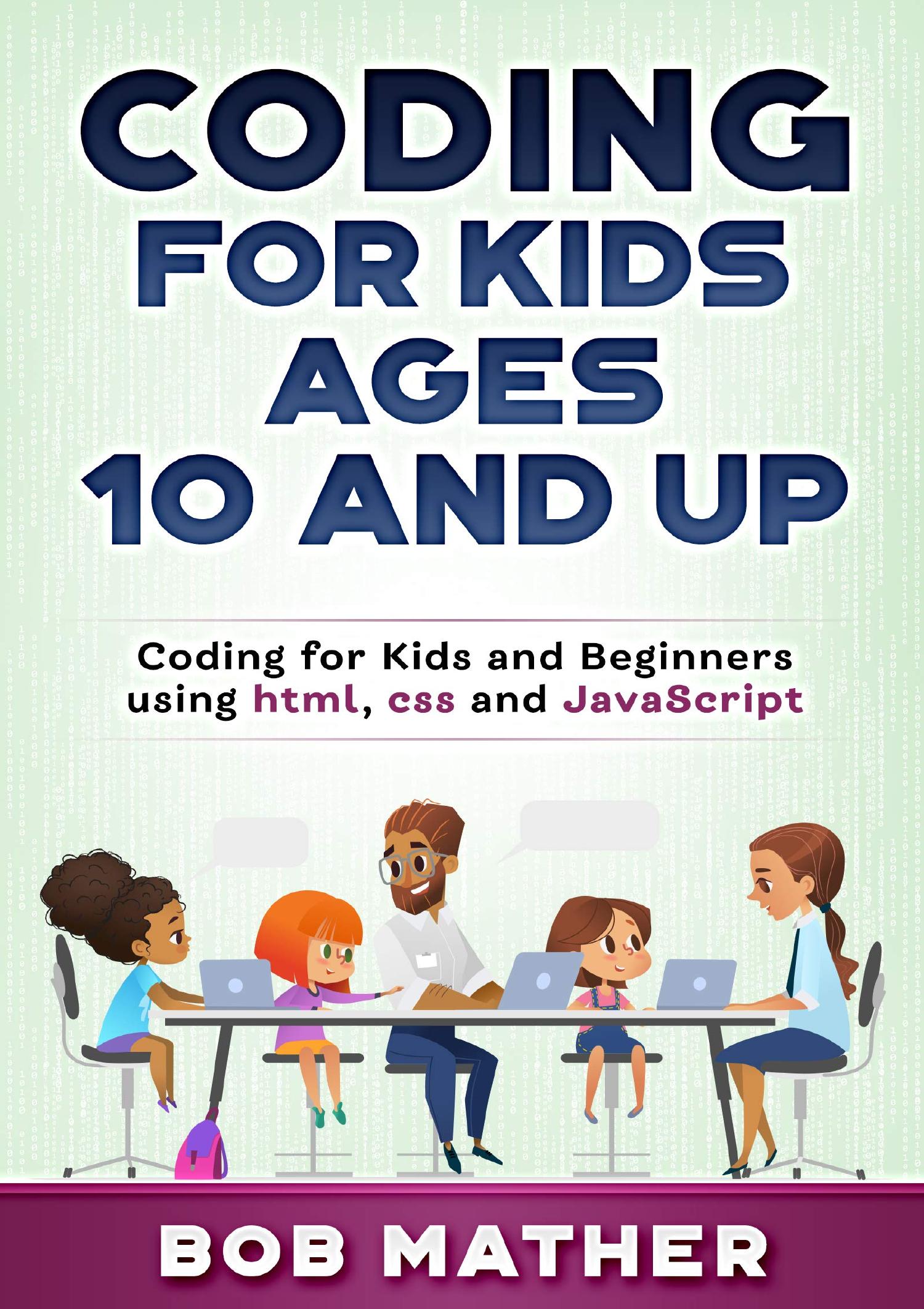 EBOOK Coding for Kids Ages 10 and Up Coding for Kids and Beginners using html css and JavaScript ...