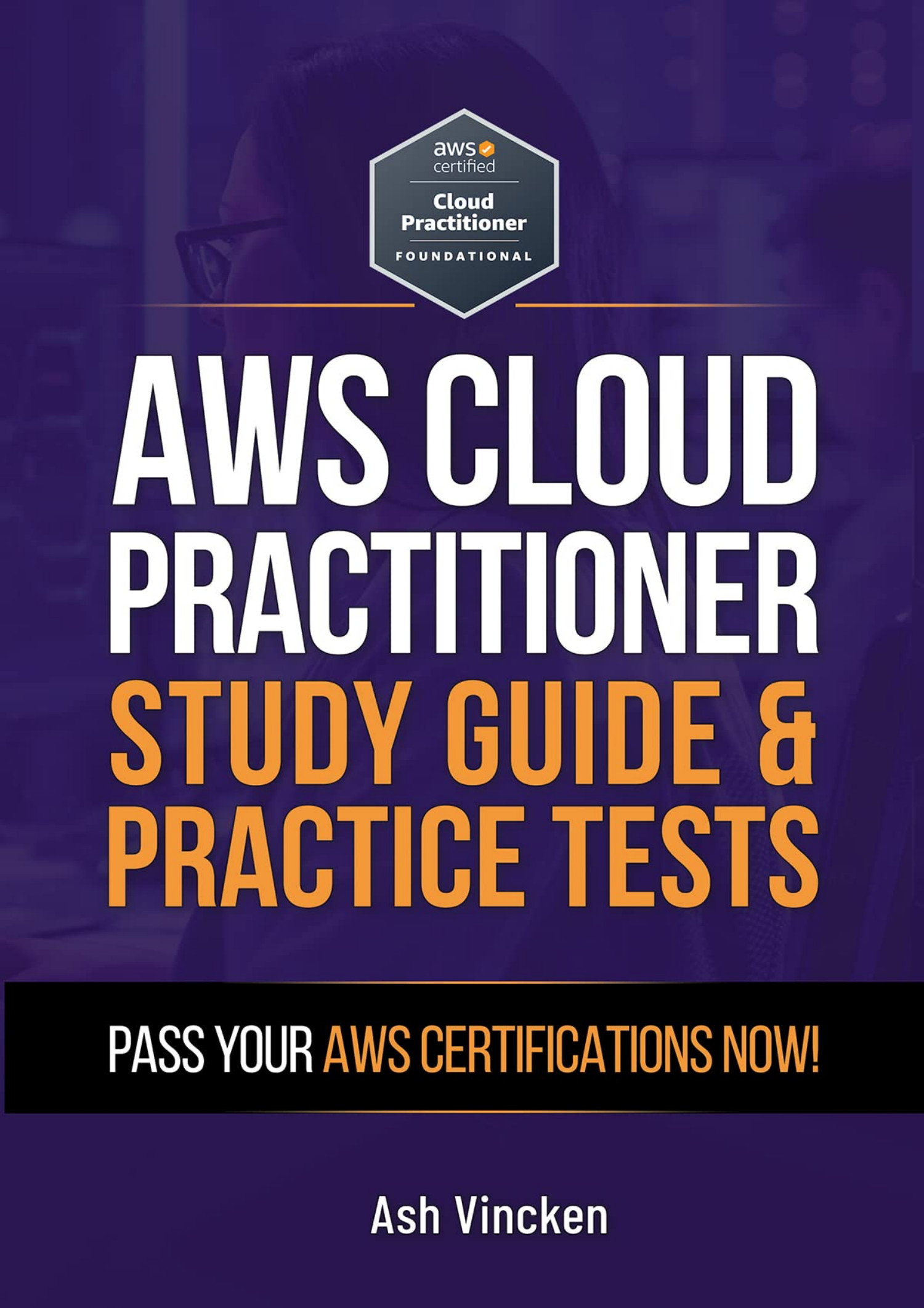BOOK AWS Cloud Practitioner Beginners Study Guide Practice Test Achieve ...