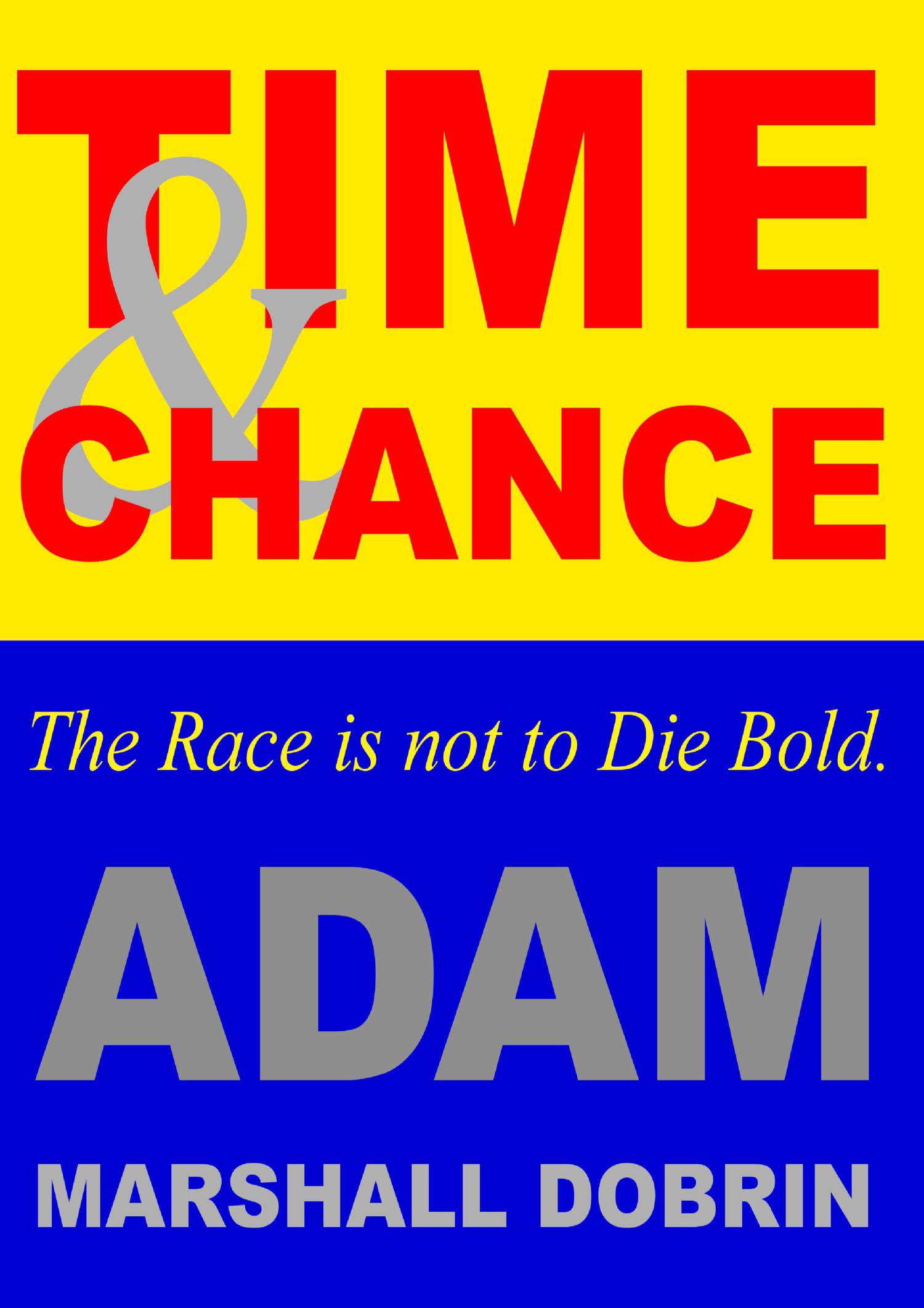 Time and Chance, the Race is not to Die Bold dreamt by Adam Marshall ...