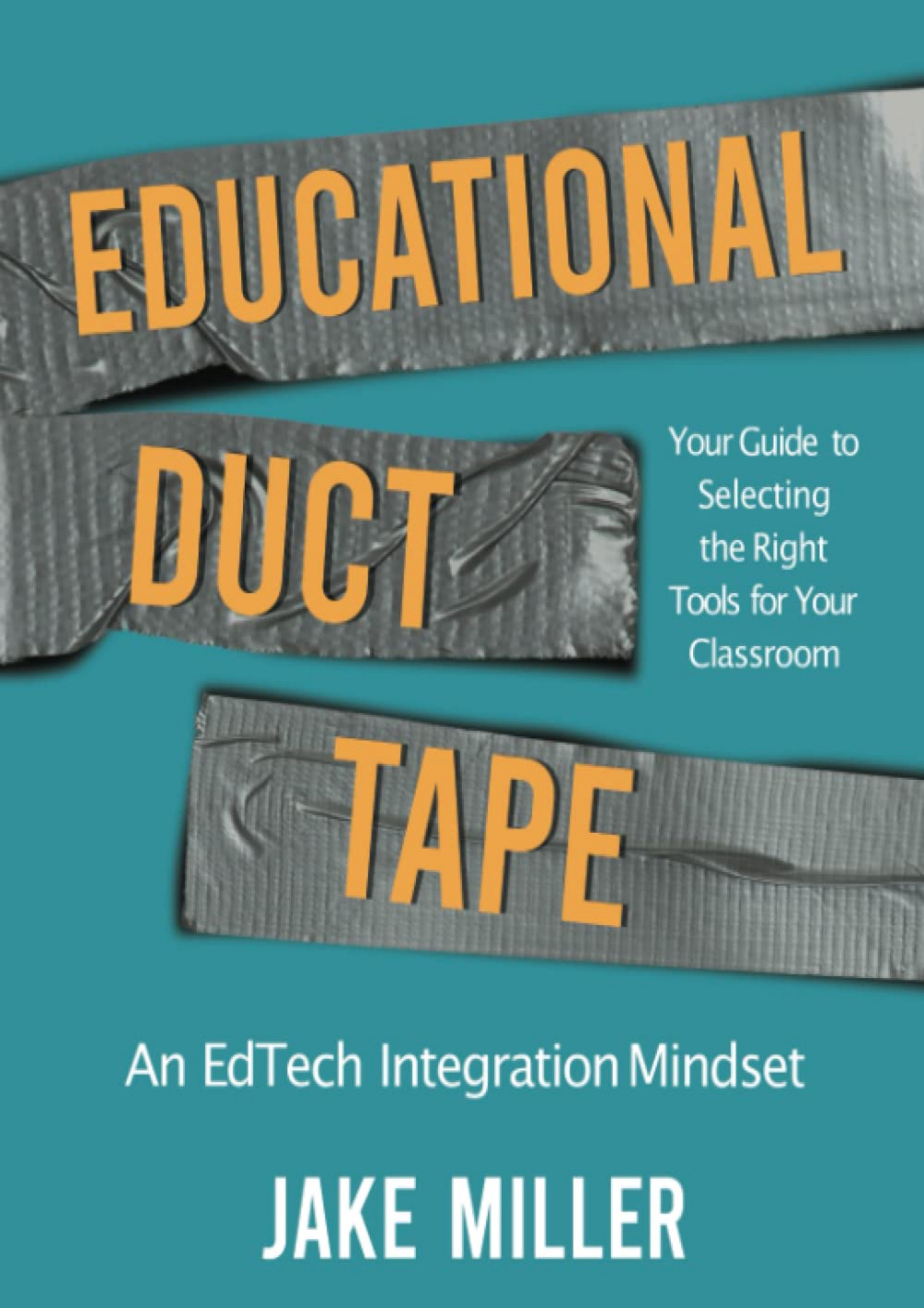 BOOS Educational Duct Tape An EdTech Integration Mindset.pdf | DocDroid