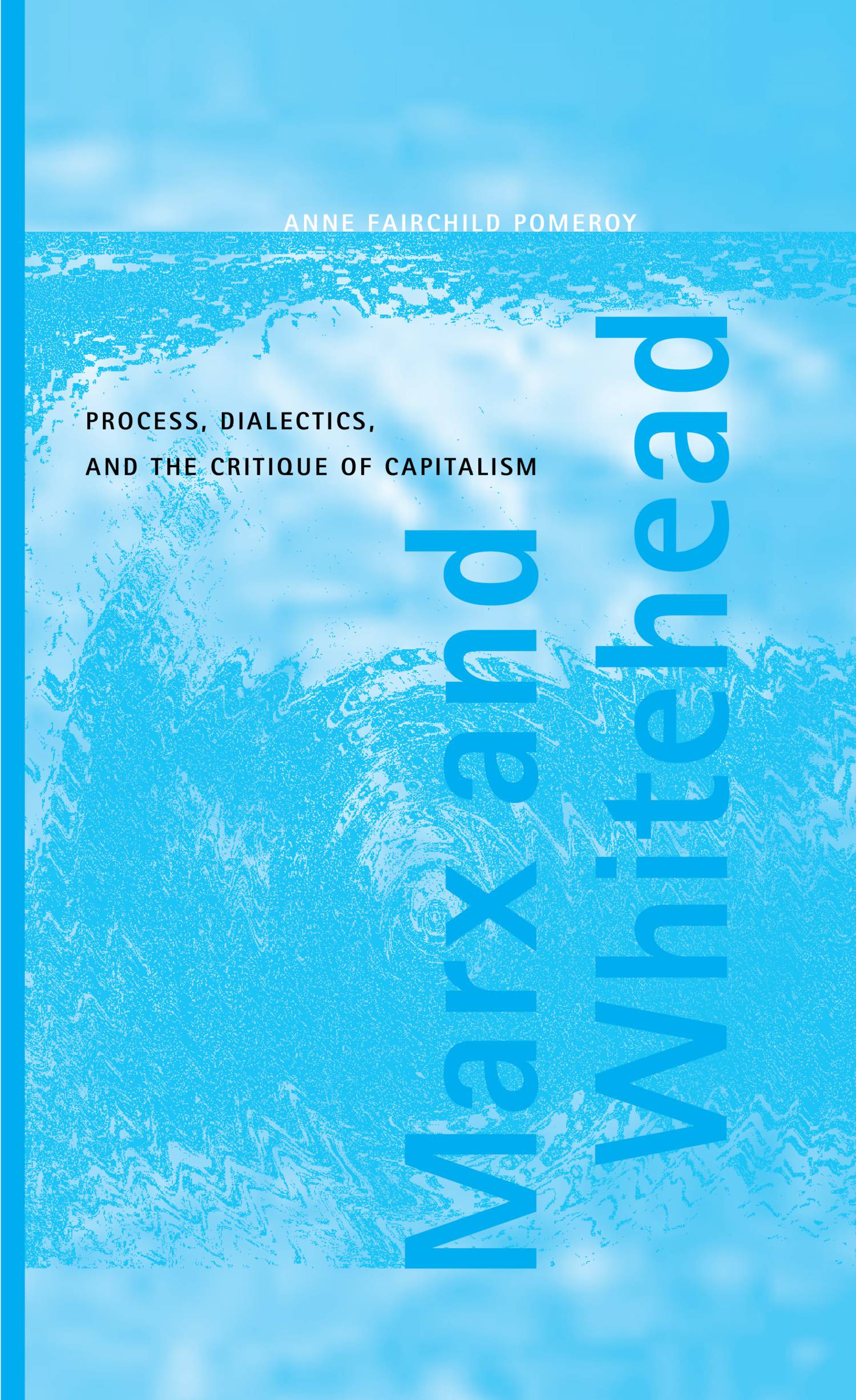 'Marx and Whitehead - Process, Dialectics, and the Critique of ...