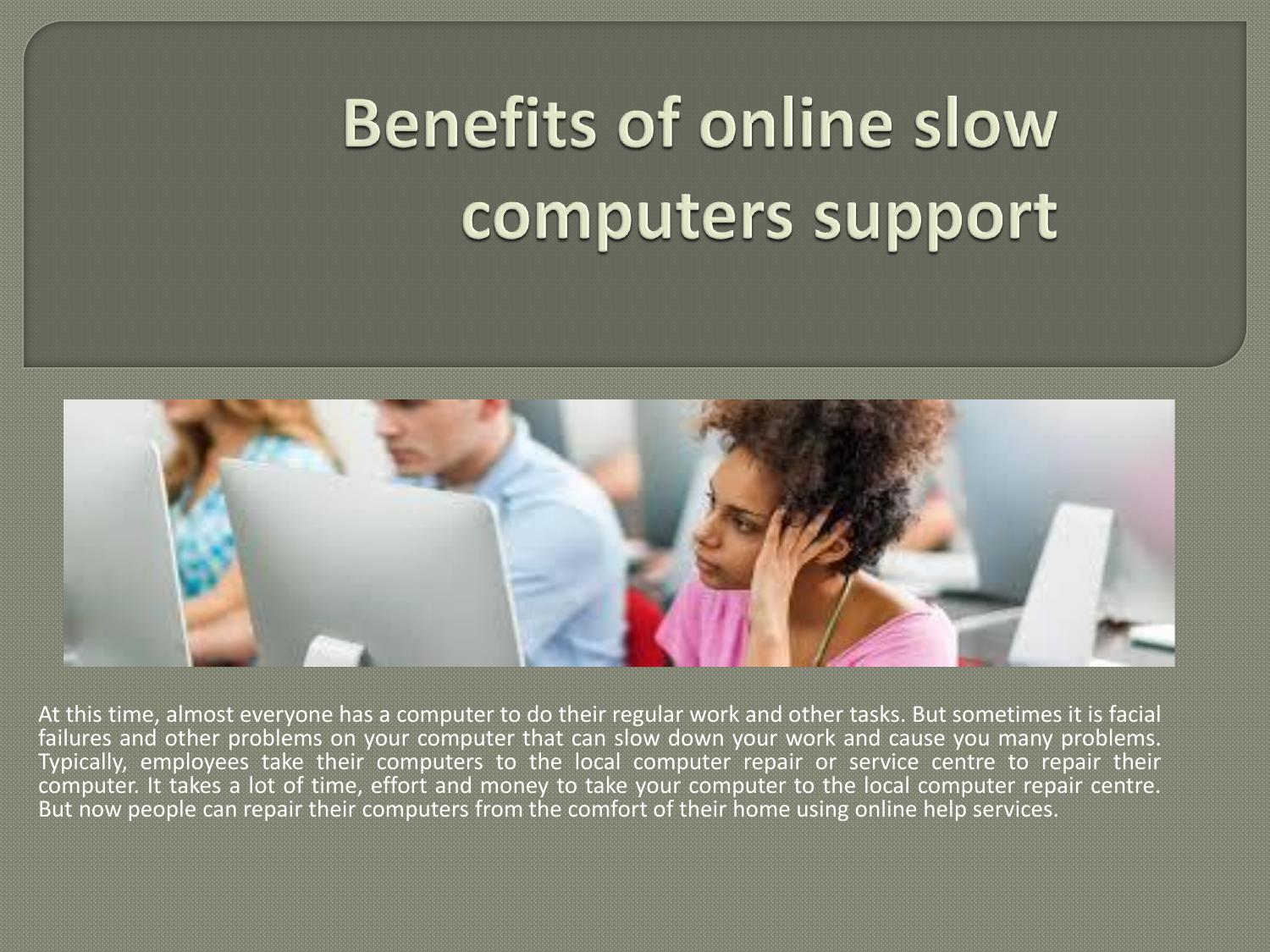 Benefits of online slow computers support..pptx | DocDroid