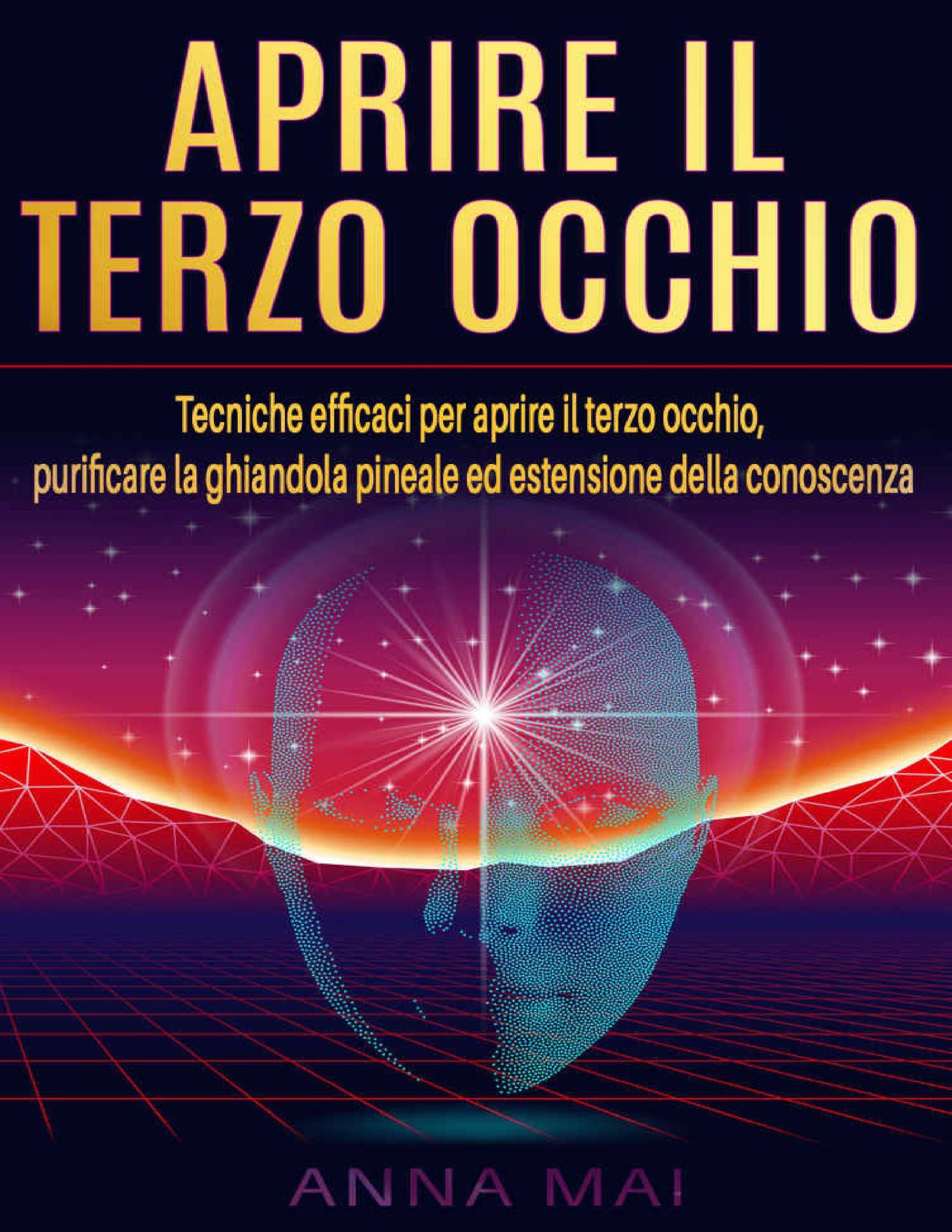 APRIRE IL TERZO OCCHIO_ Tecnich - Anna Mai.pdf | DocDroid