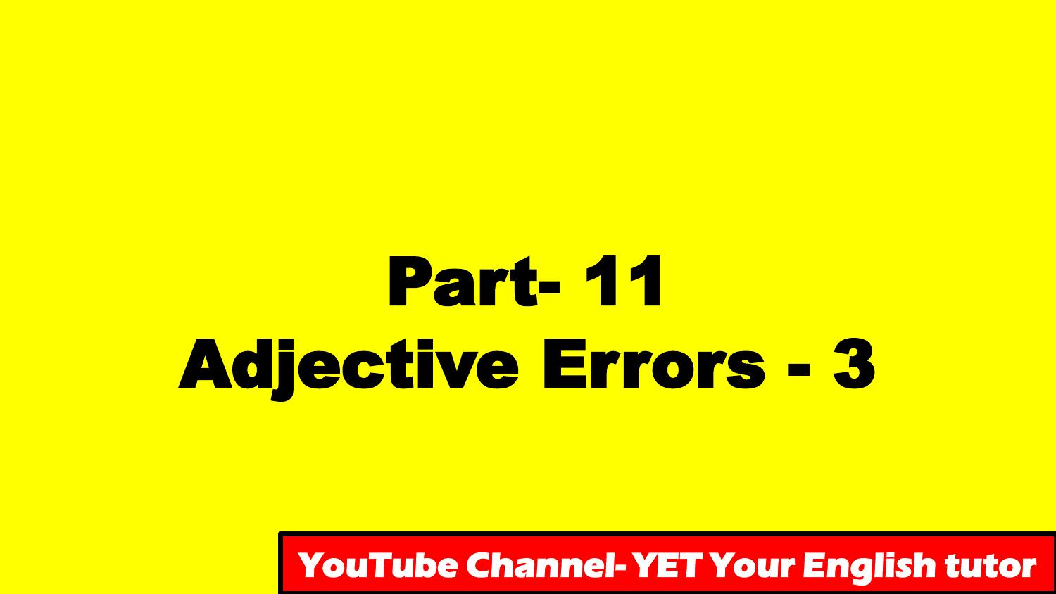 Notes_Part_11_Adjective Misc Errors.pdf | DocDroid