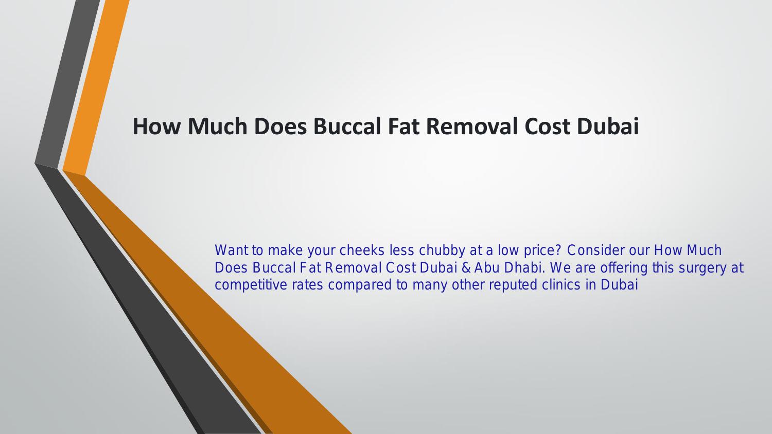 How Much Does Buccal Fat Removal Cost Dubai.pptx | DocDroid