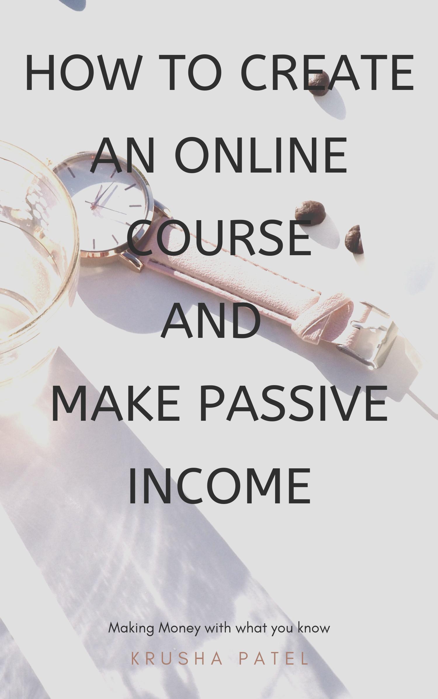 HOW TO CREATE AN ONLINE COURSE AND MAKE PASSIVE INCOME.pdf | DocDroid