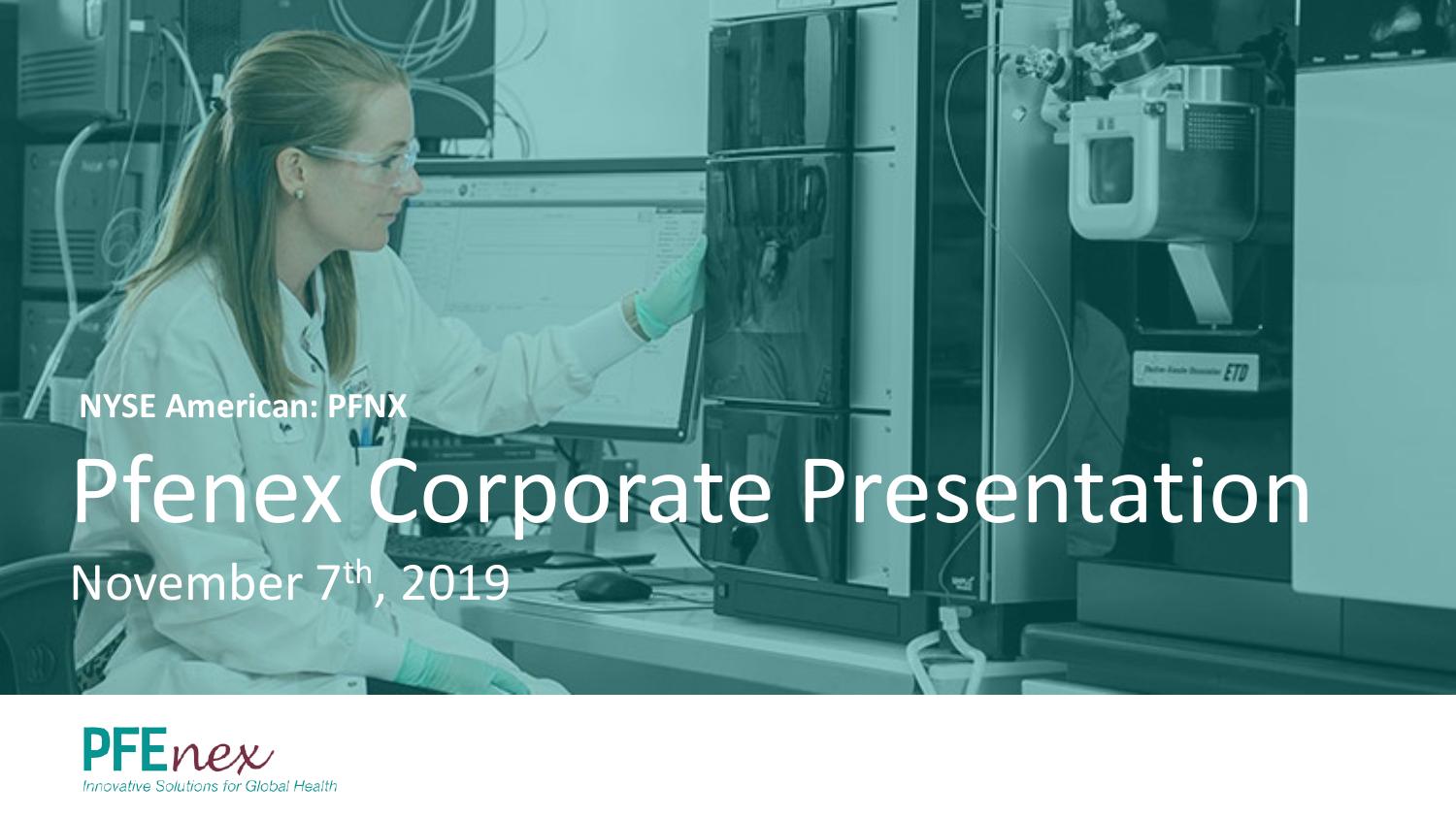 Pfenex Corporate Presentation Q3 2019 11-14-19.pdf | DocDroid
