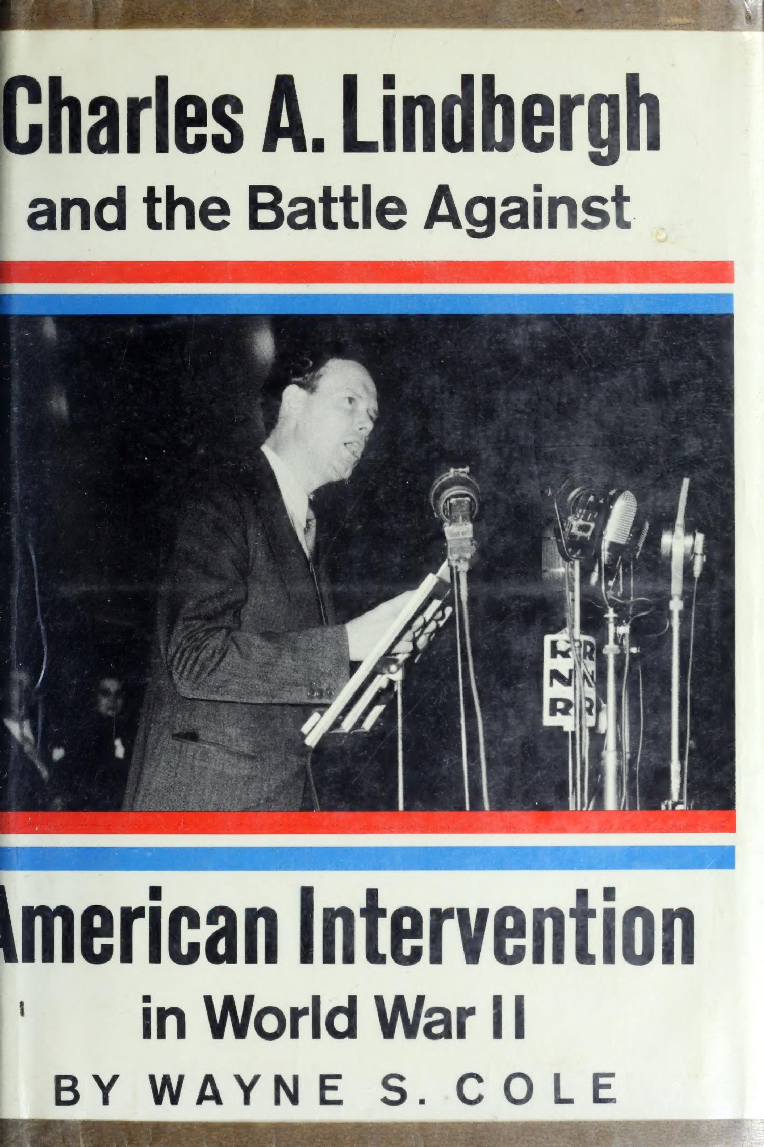 Charles A. Lindbergh and the Battle Against American Intervention in ...
