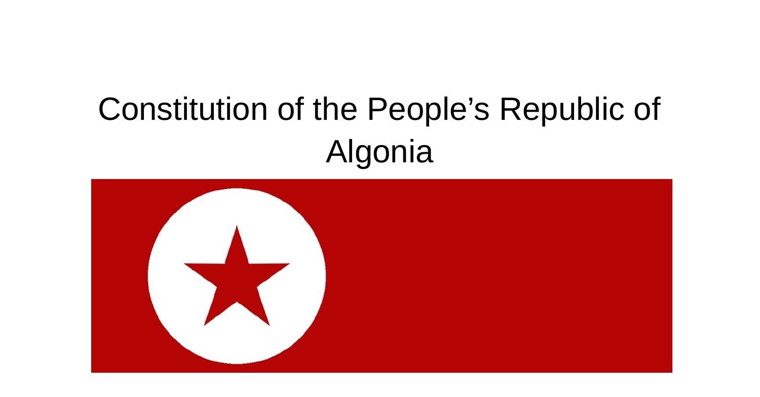 Constitution of the People’s Republic of Algonia - Google Docs.pdf ...