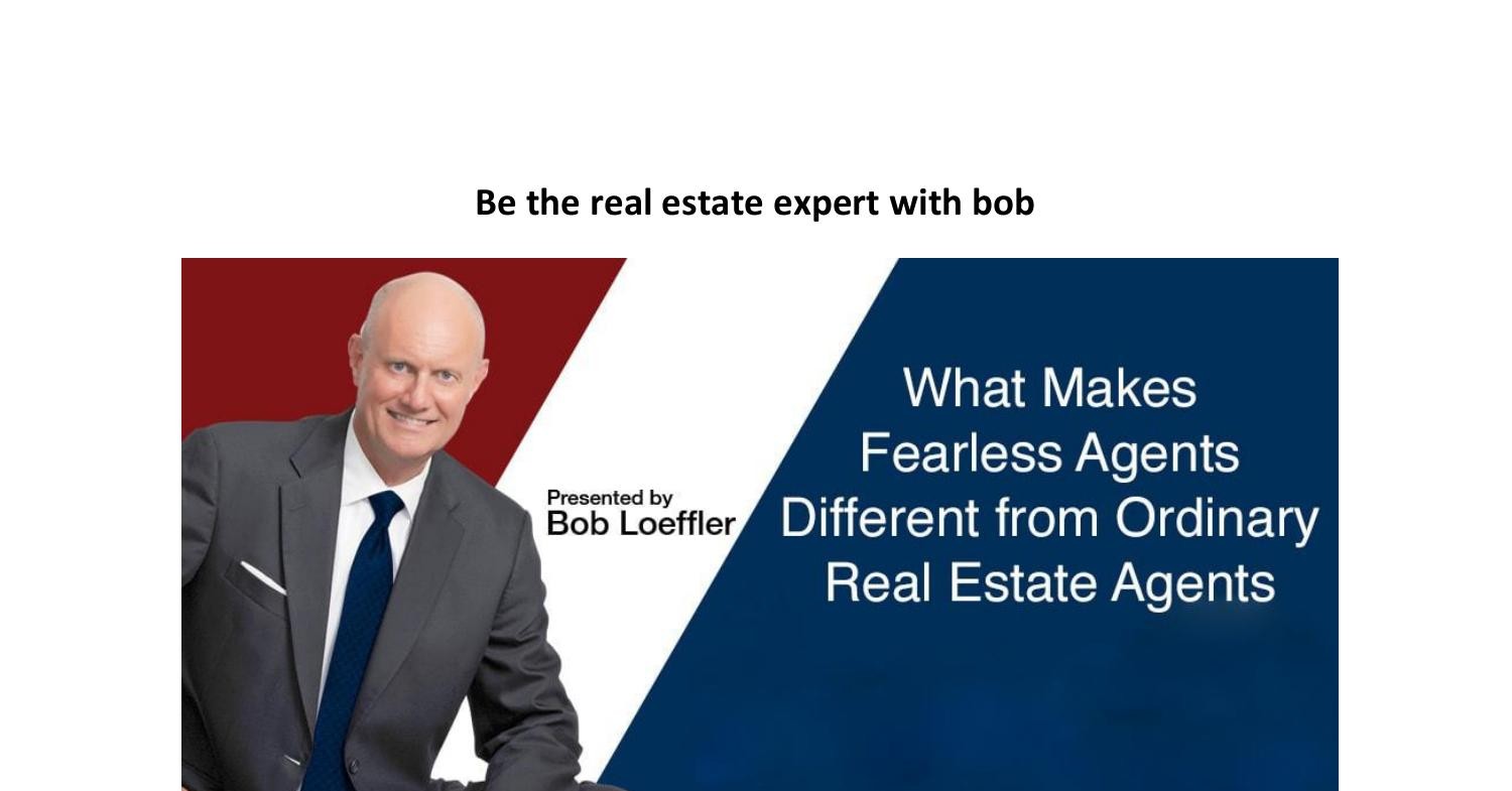 Be the real estate expert with bob.pdf | DocDroid