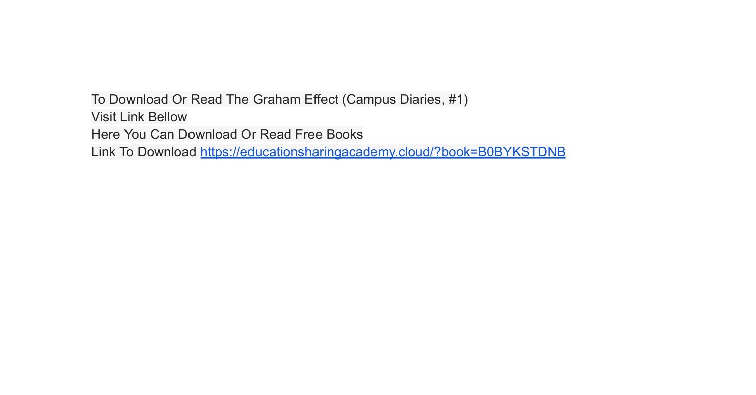 [DOWNLOAD] PDF The Graham Effect (Campus Diaries, #1) BY _ Elle Kennedy.pdf | DocDroid