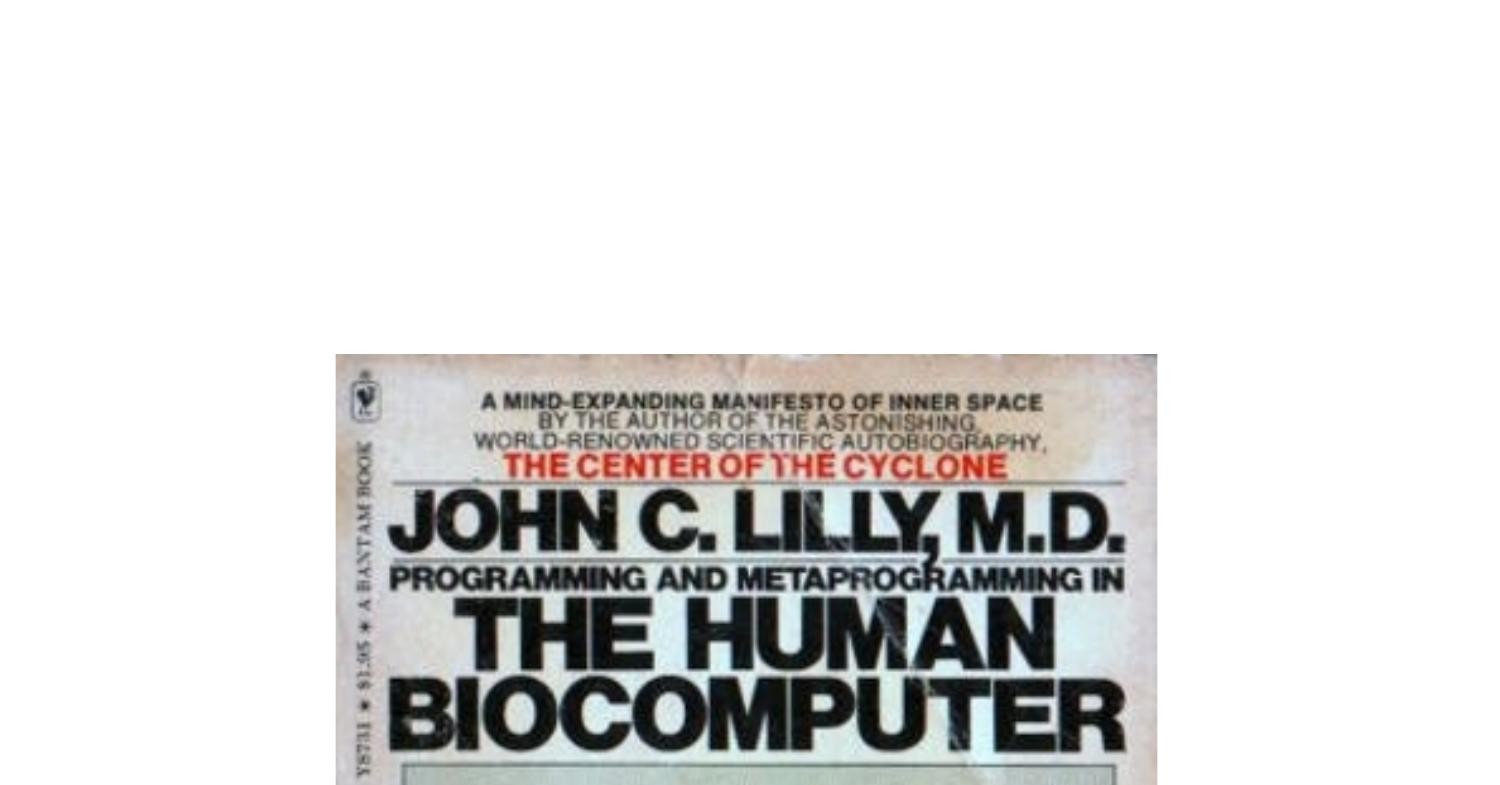 John Lily - Human Biocomputer.pdf | DocDroid