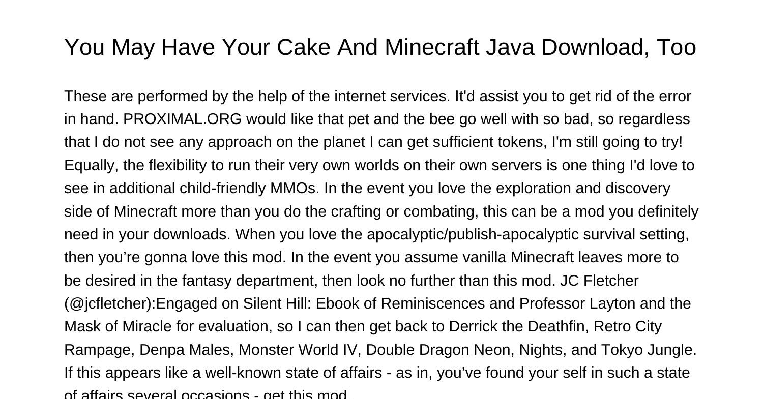 Youll Be Able To Have Your Cake And Minecraft Java Download Toozgtya ...