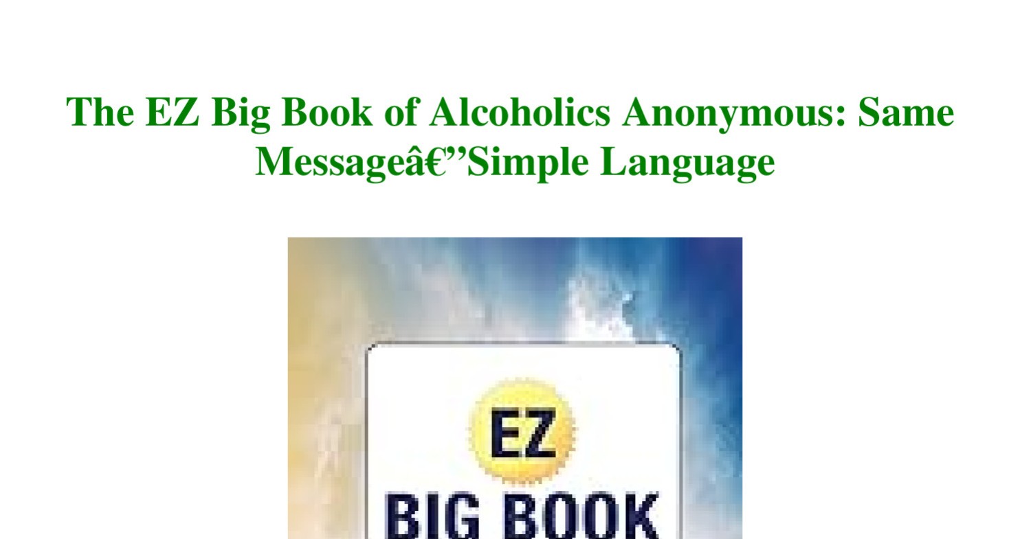 (DOWNLOAD BOOK) The EZ Big Book of Alcoholics Anonymous Same MessageÃ¢Â ...