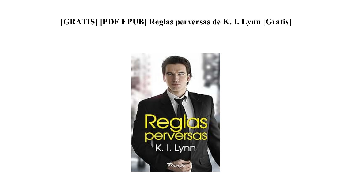 [Gratis] Descargar Reglas perversas de K. I. Lynn [GRATIS].pdf | DocDroid