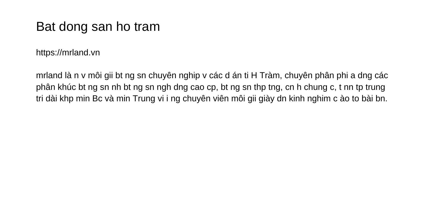 Bat dong san ho tramdcrem.pdf.pdf | DocDroid