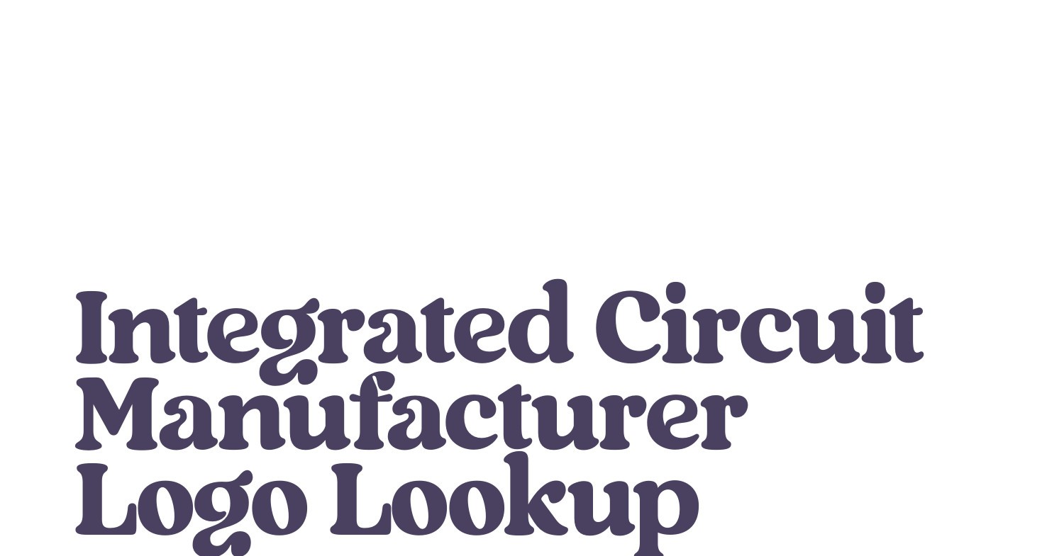 Integrated Circuit Manufacturer Logo Lookup.pdf | DocDroid