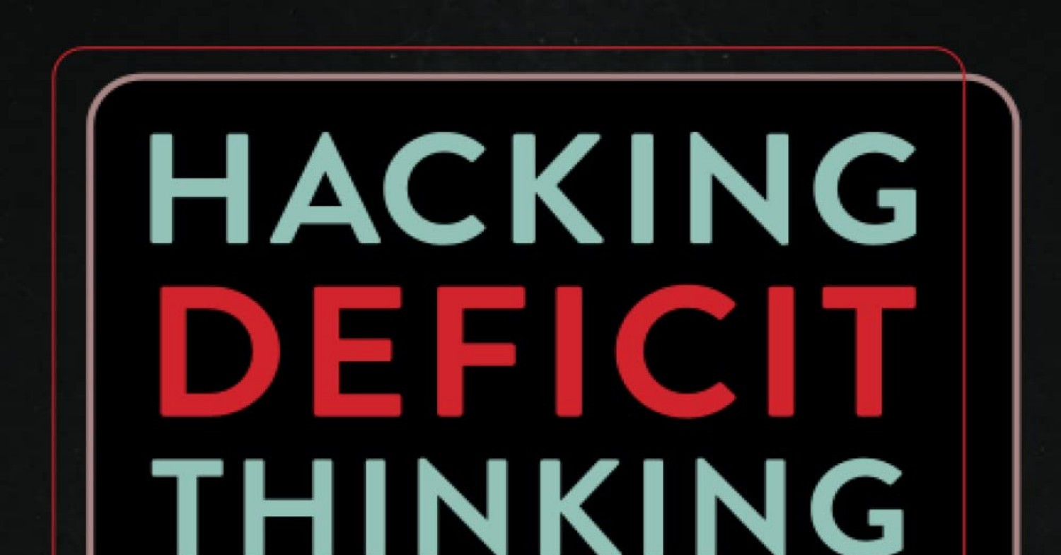 DOWNLOAD Hacking Deficit Thinking 8 Reframes That Will Change The Way ...