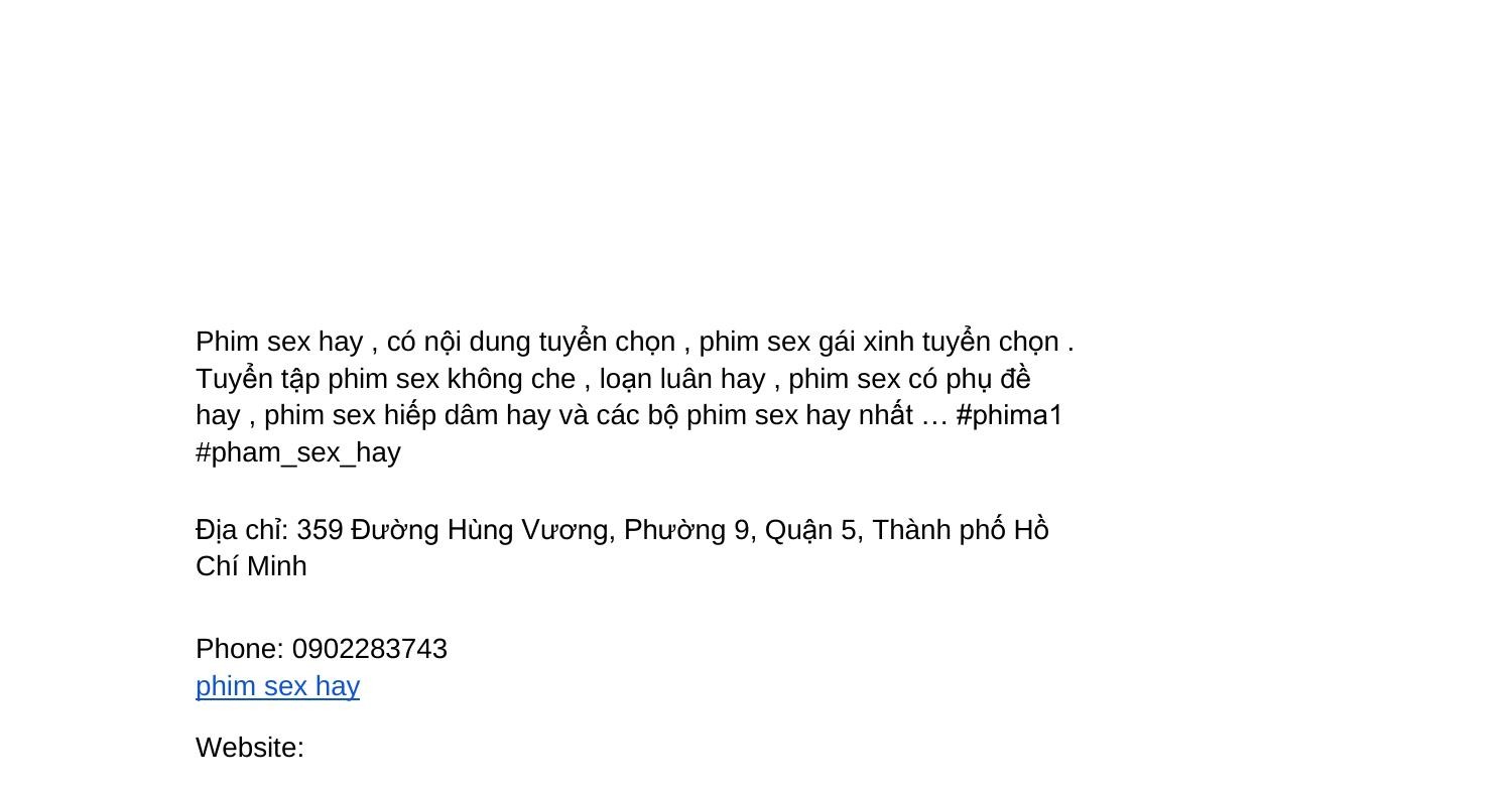 phim-sex-hay-phima1.docx | DocDroid