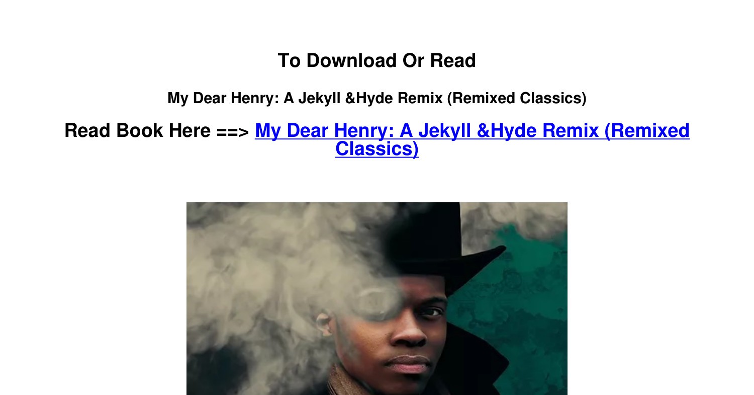PDF Download My Dear Henry A Jekyll Hyde Remix Remixed Classics BY .pdf | DocDroid