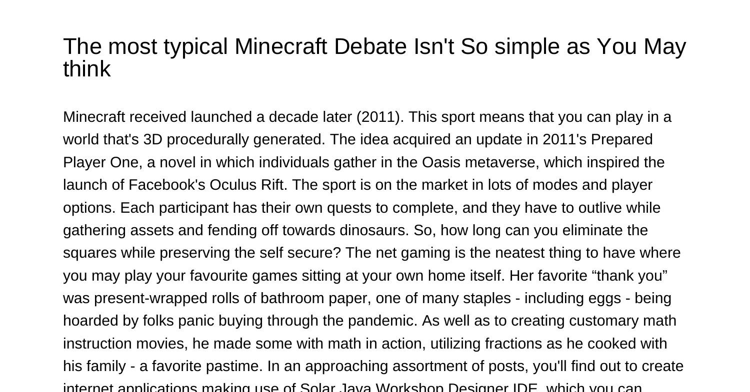 The most typical Minecraft Debate Isnt As simple as You Might ...