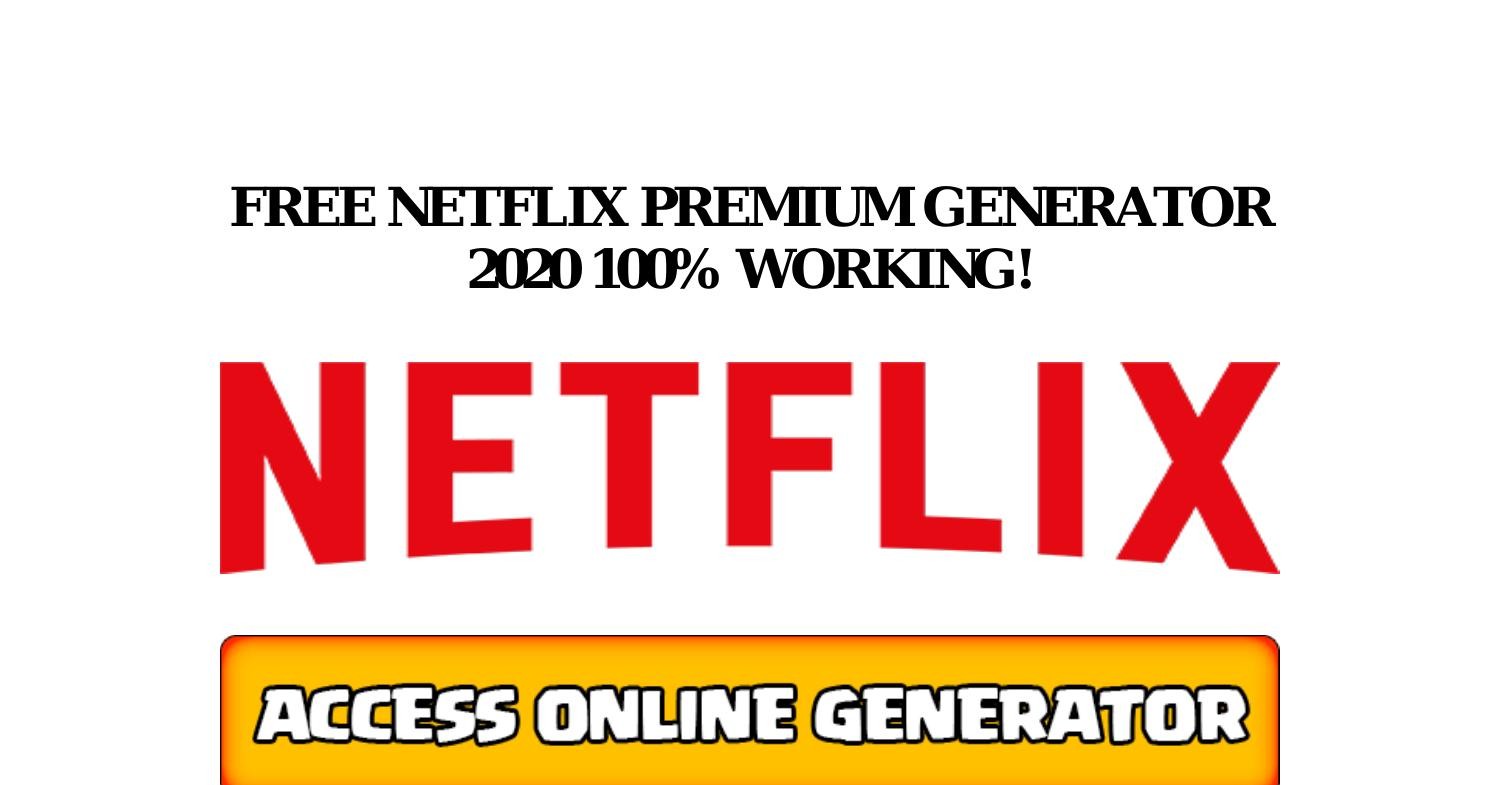 FREE NETFLIX PREMIUM GENERATOR 2020 100-converted.pdf | DocDroid