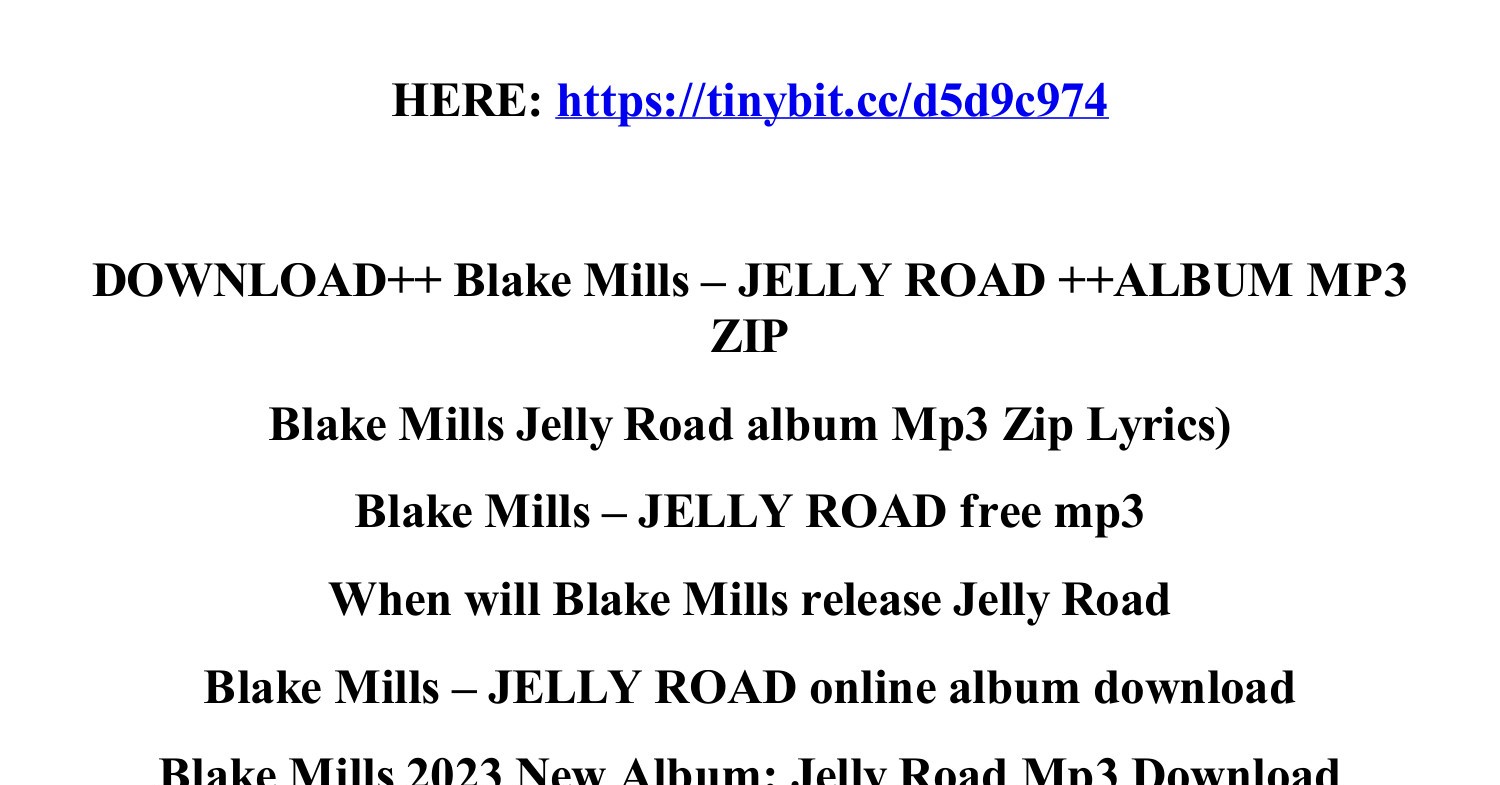 download_blake_mills_jelly_road_album_mp3_zip.pdf | DocDroid
