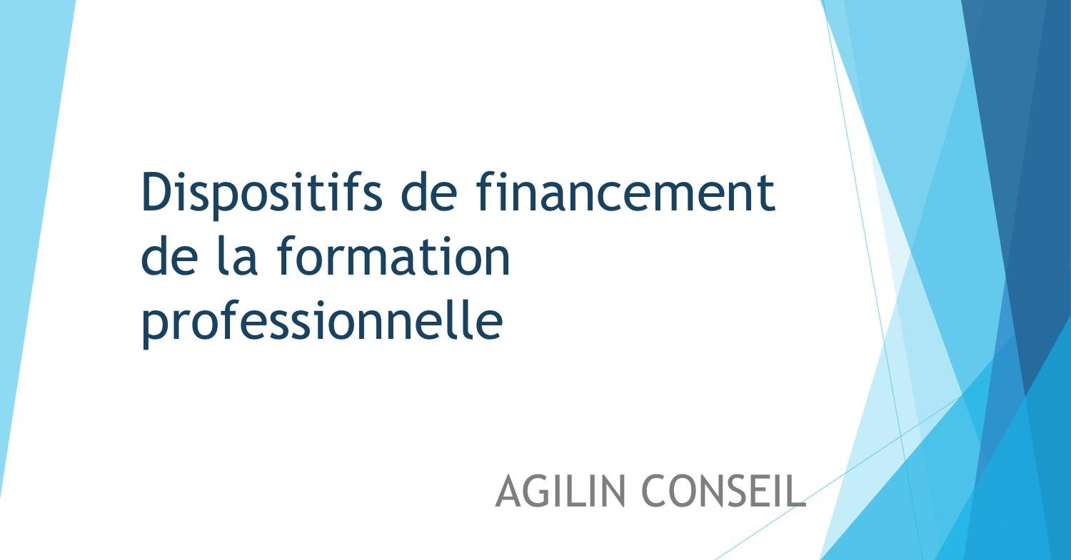 Dispositifs de financement de la formation professionnelle Présentation IPTIC.pptx | DocDroid
