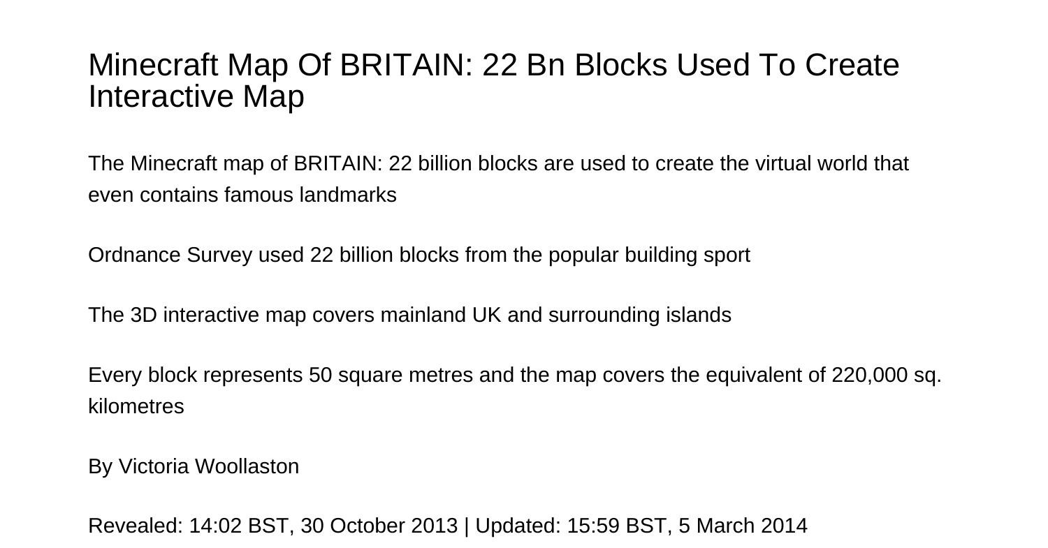 Minecraft Map Of BRITAIN 22 Bn Blocks Used To Create Interactive ...