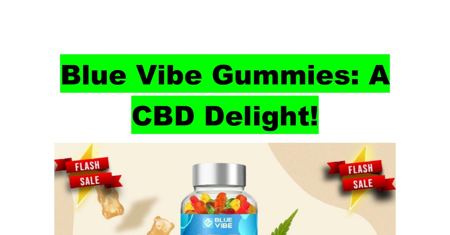Blue Vibe CBD Gummies.pdf | DocDroid