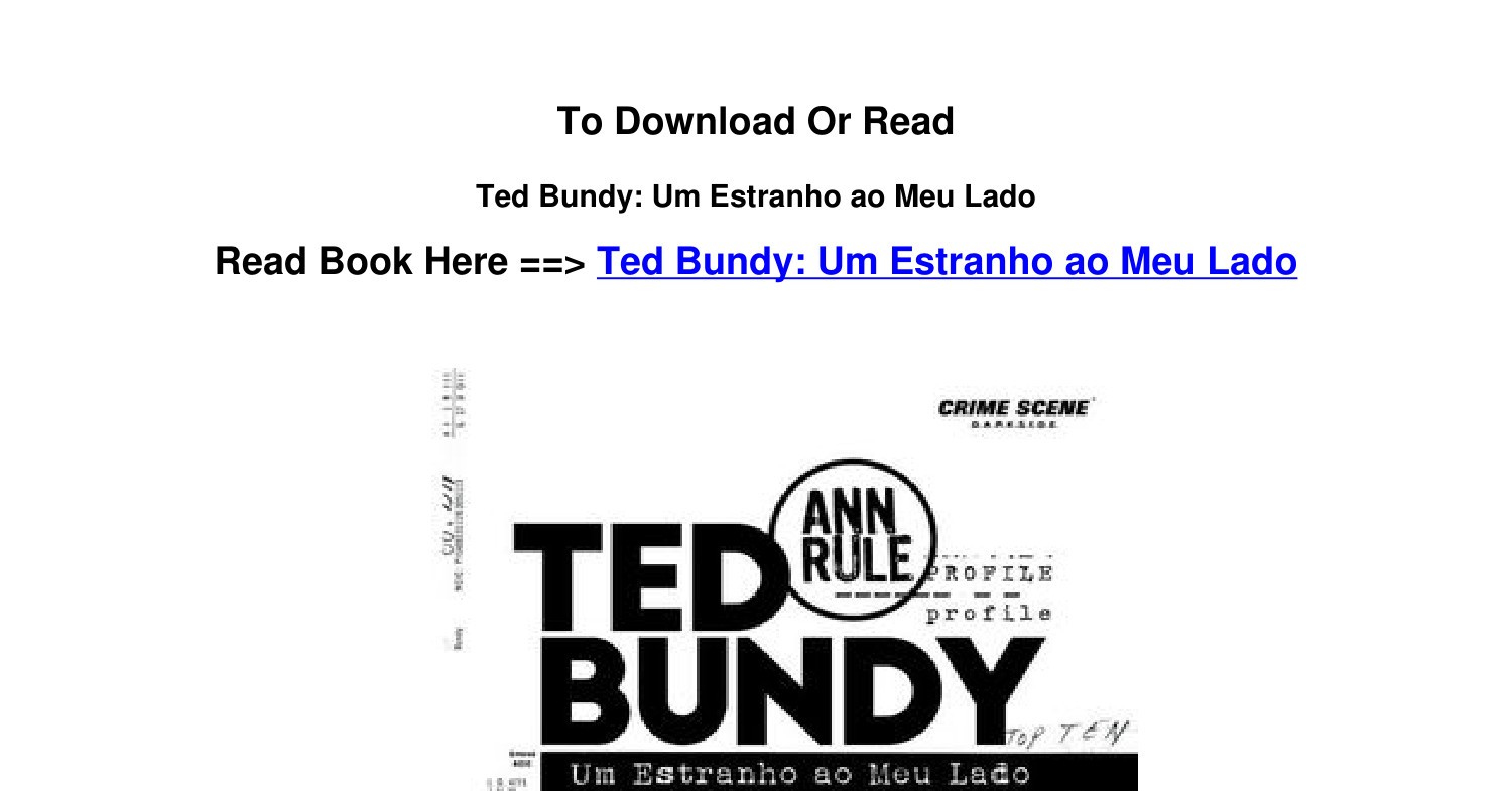 EPub download Ted Bundy Um Estranho ao Meu Lado By Ann Rule.pdf | DocDroid