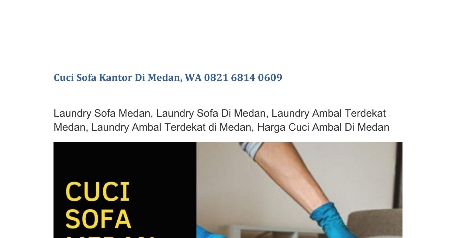 Cuci Sofa Kantor Di Medan, WA 0821 6814 0609.pdf | DocDroid