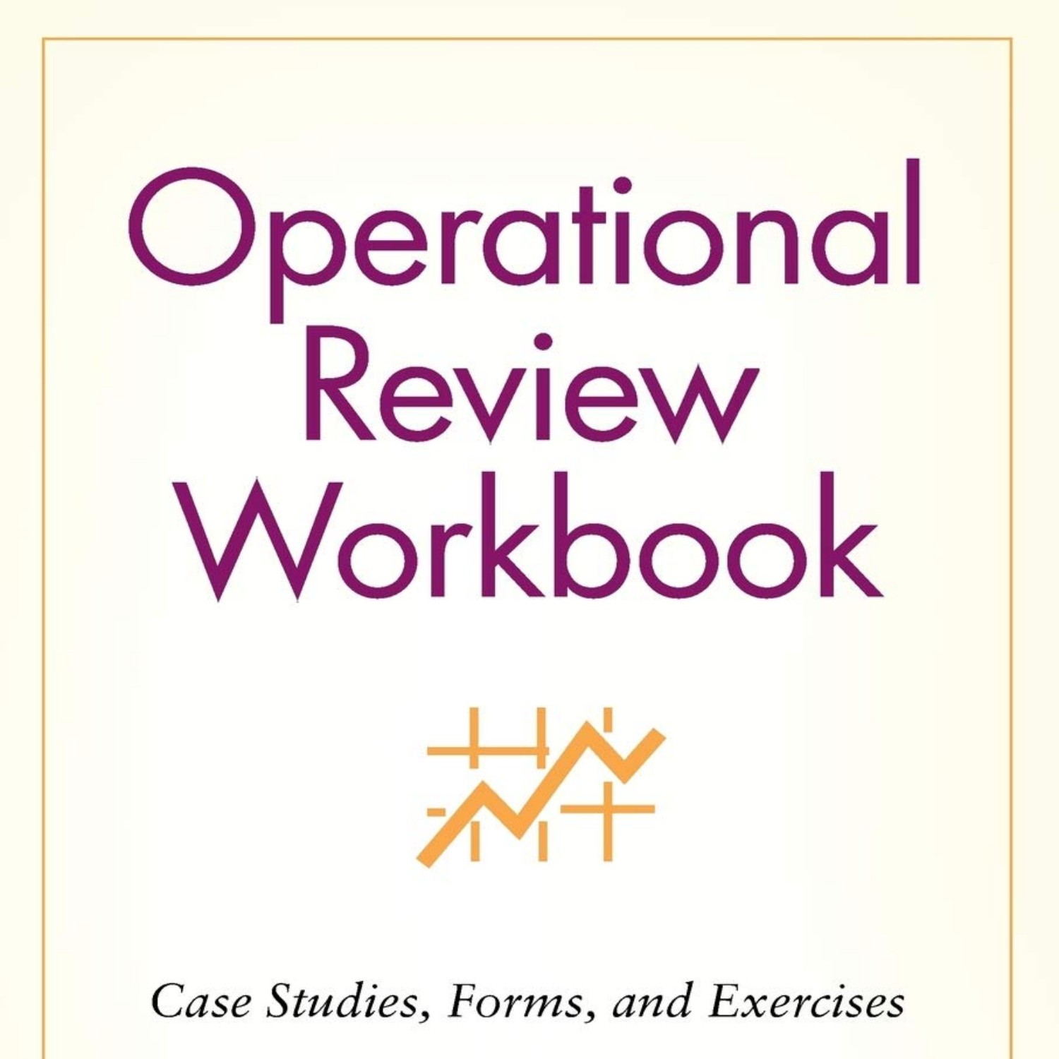 Operational Review Workbook Case Studies Forms and Exercises.pdf | DocDroid