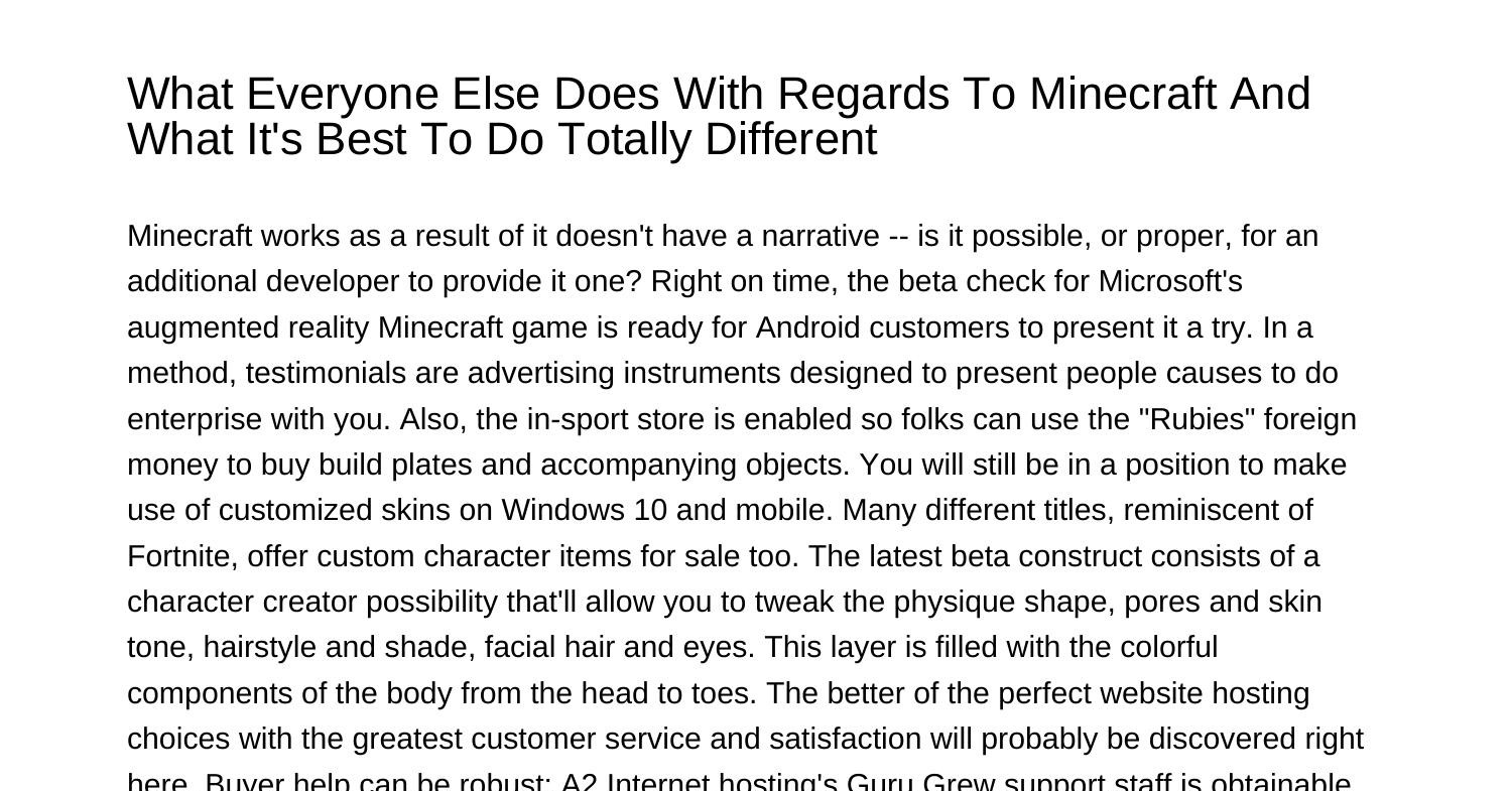 What Everybody Else Does On The Subject Of Minecraft And What It Is ...