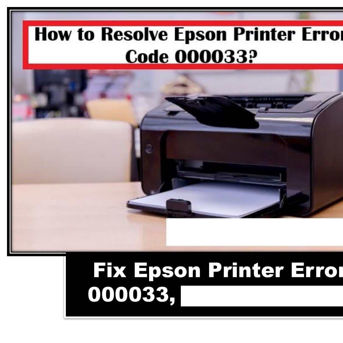 Epson Printer Error Code 000033 | +1-888-401-4846 | Call Now.pdf | DocDroid
