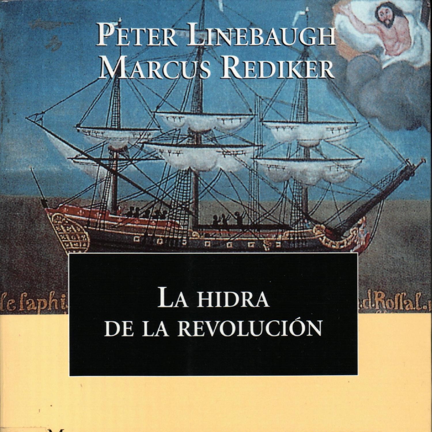 2000 La hidra de la revolución, marineros, esclavos y campesinos en la ...