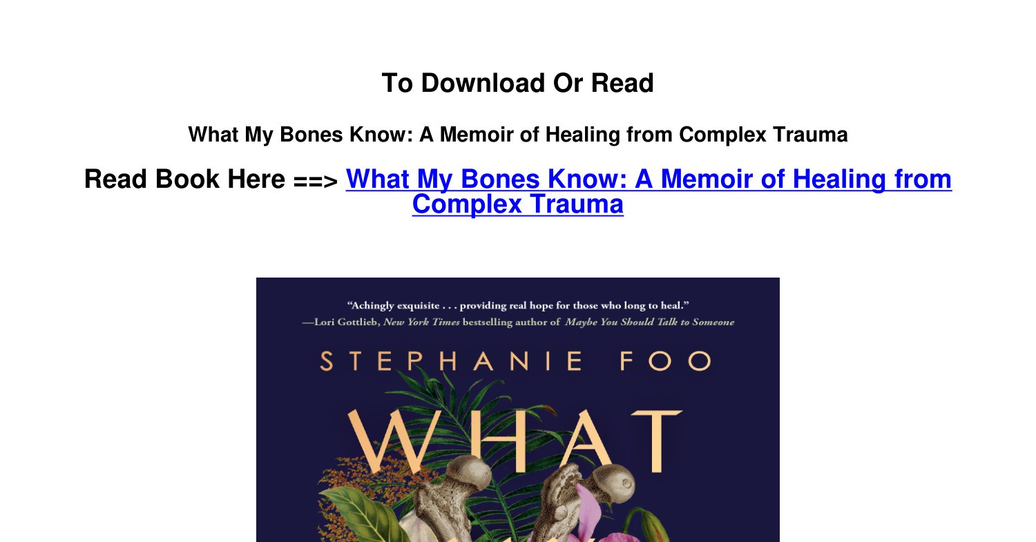 pdf Download What My Bones Know A Memoir of Healing from Complex Trauma ...