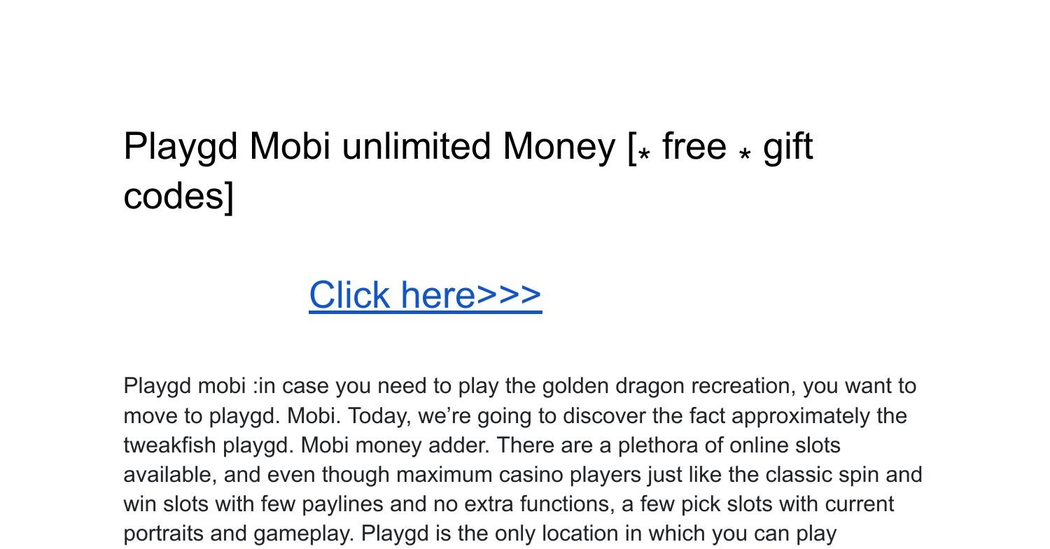 Playgd Mobi unlimited Money [⁎ free ⁎ gift codes].pdf | DocDroid