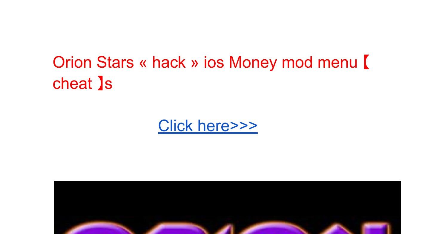 Orion Stars « hack » ios Money mod menu 【 cheat 】s.pdf | DocDroid